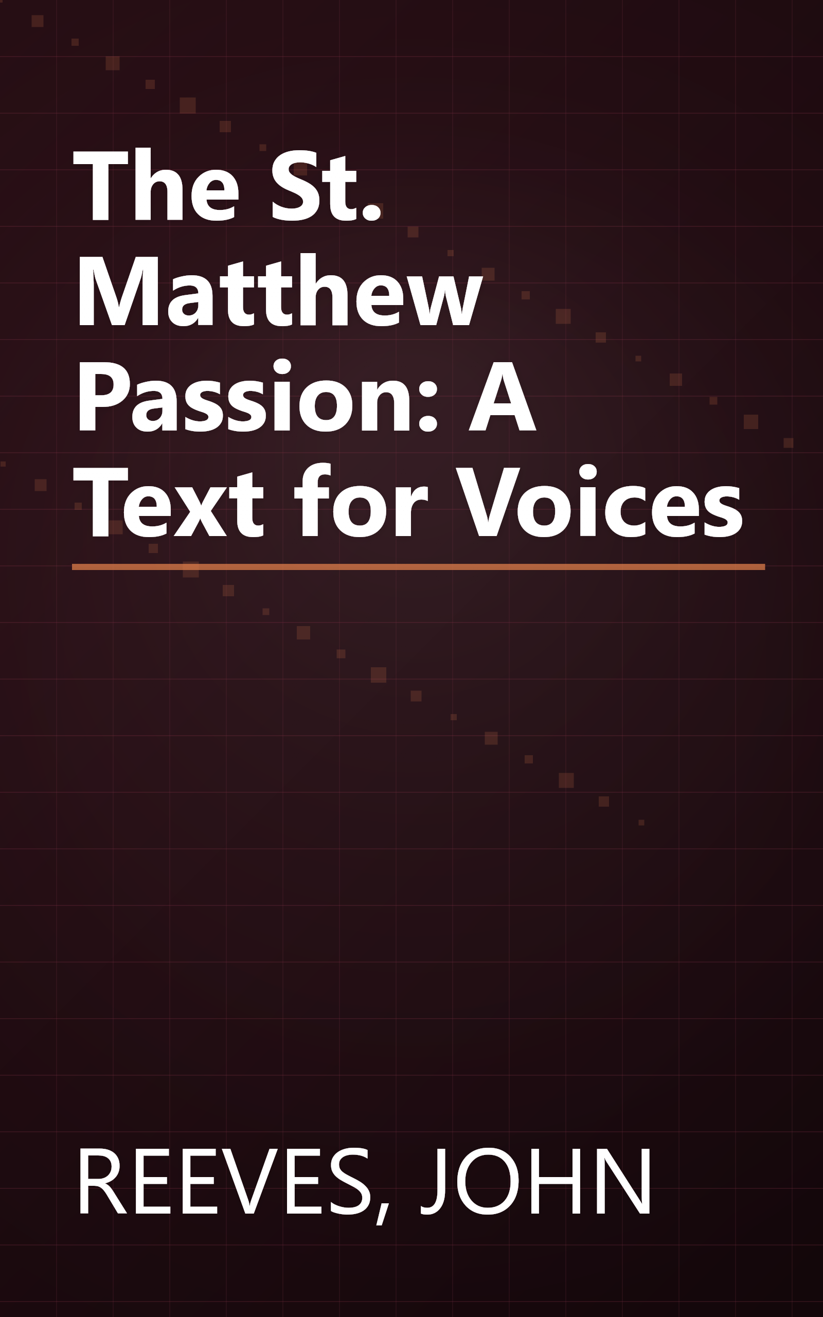 The St. Matthew Passion: A Text for Voices book cover