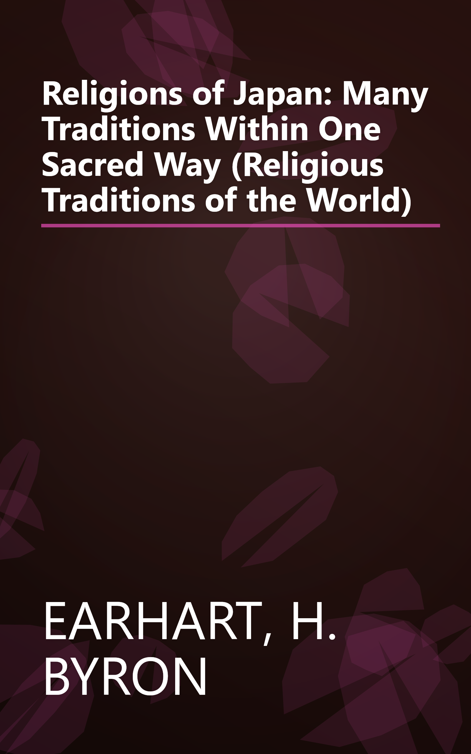 Religions of Japan: Many Traditions Within One Sacred Way (Religious Traditions of the World) book cover