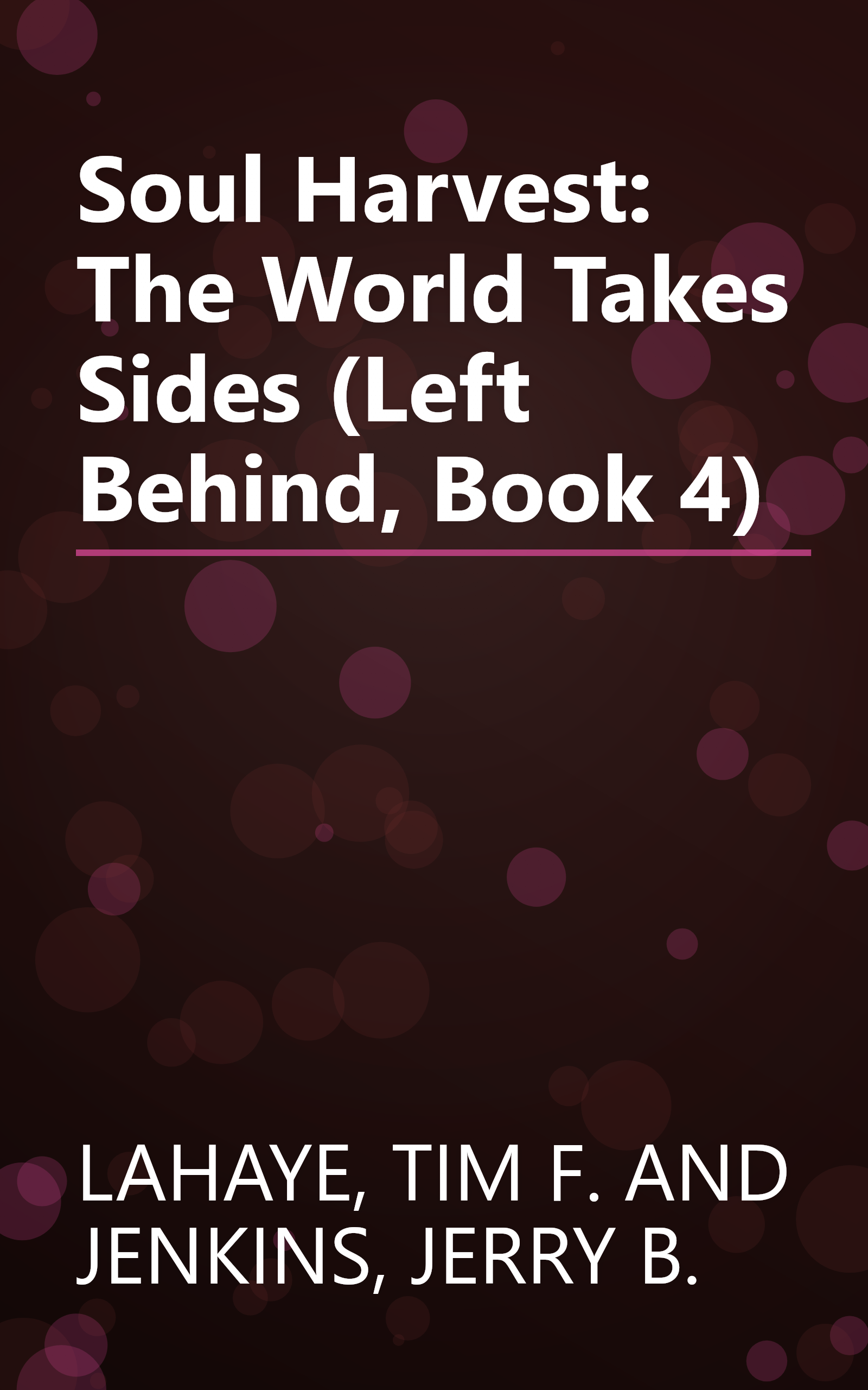 Soul Harvest: The World Takes Sides (Left Behind, Book 4) book cover