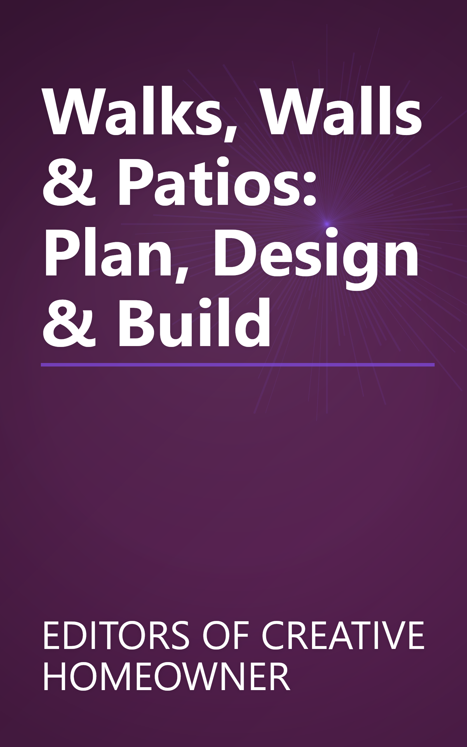 Walks, Walls & Patios: Plan, Design & Build book cover
