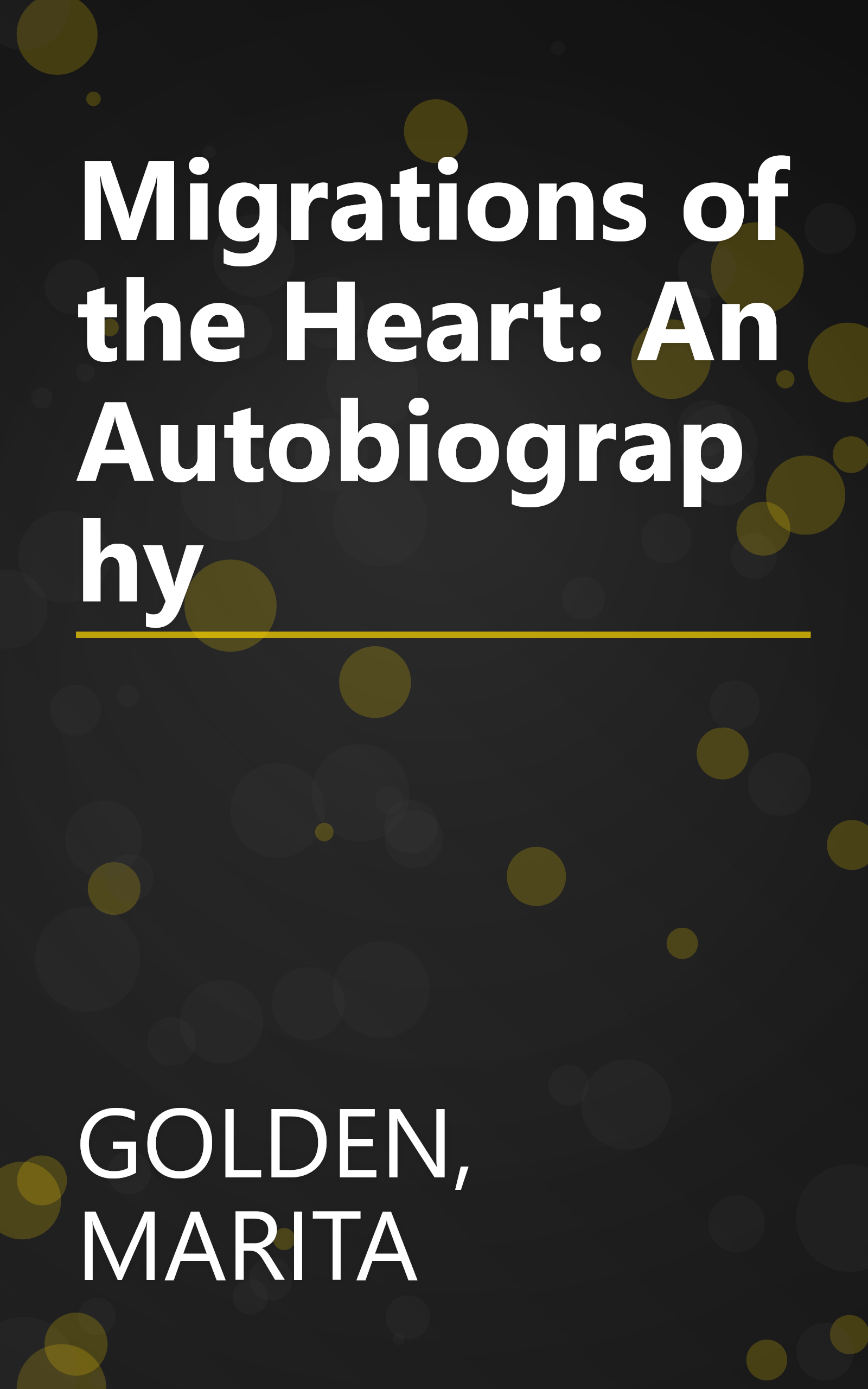 Migrations of the Heart: An Autobiography book cover