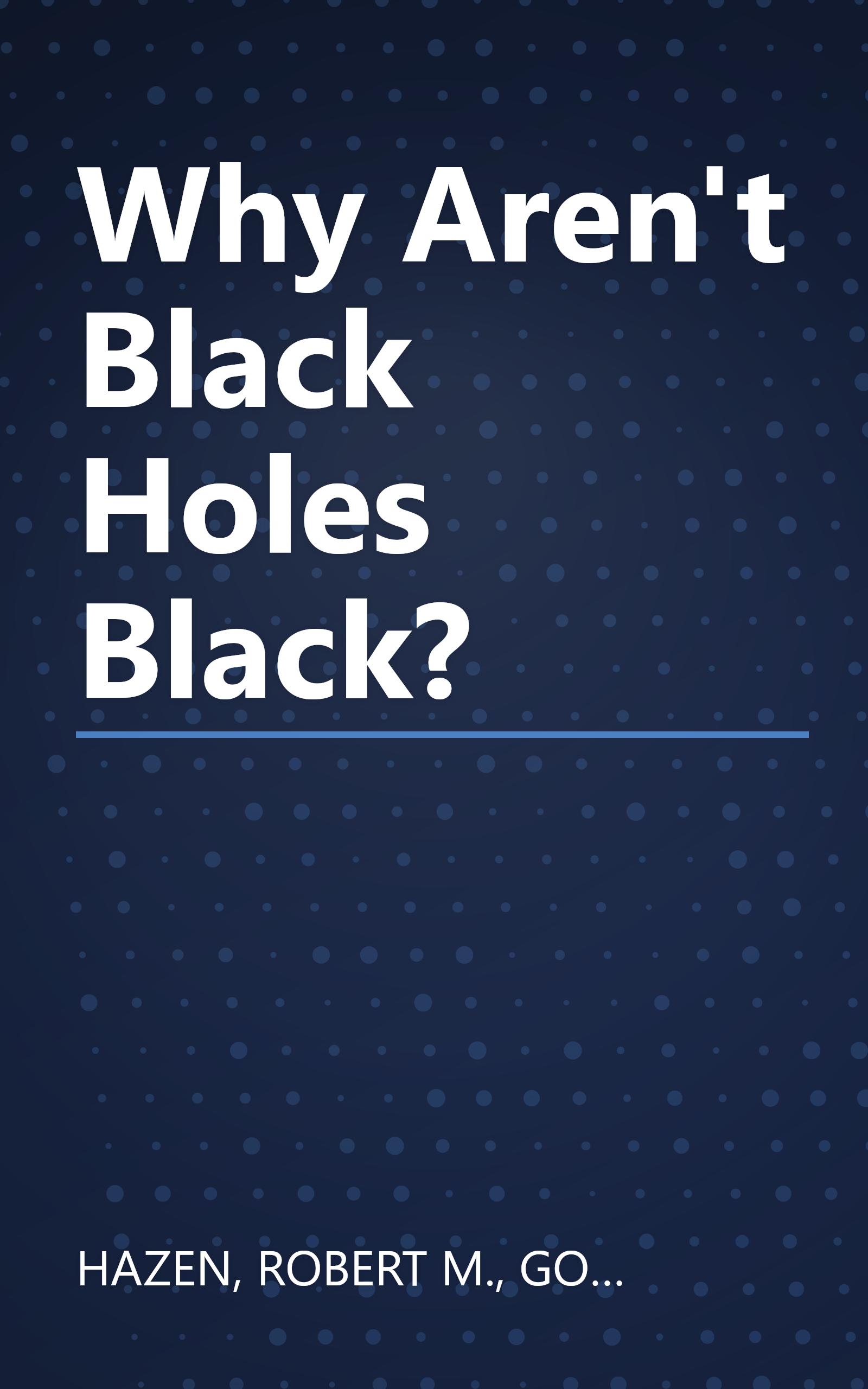 Why Aren't Black Holes Black? book cover