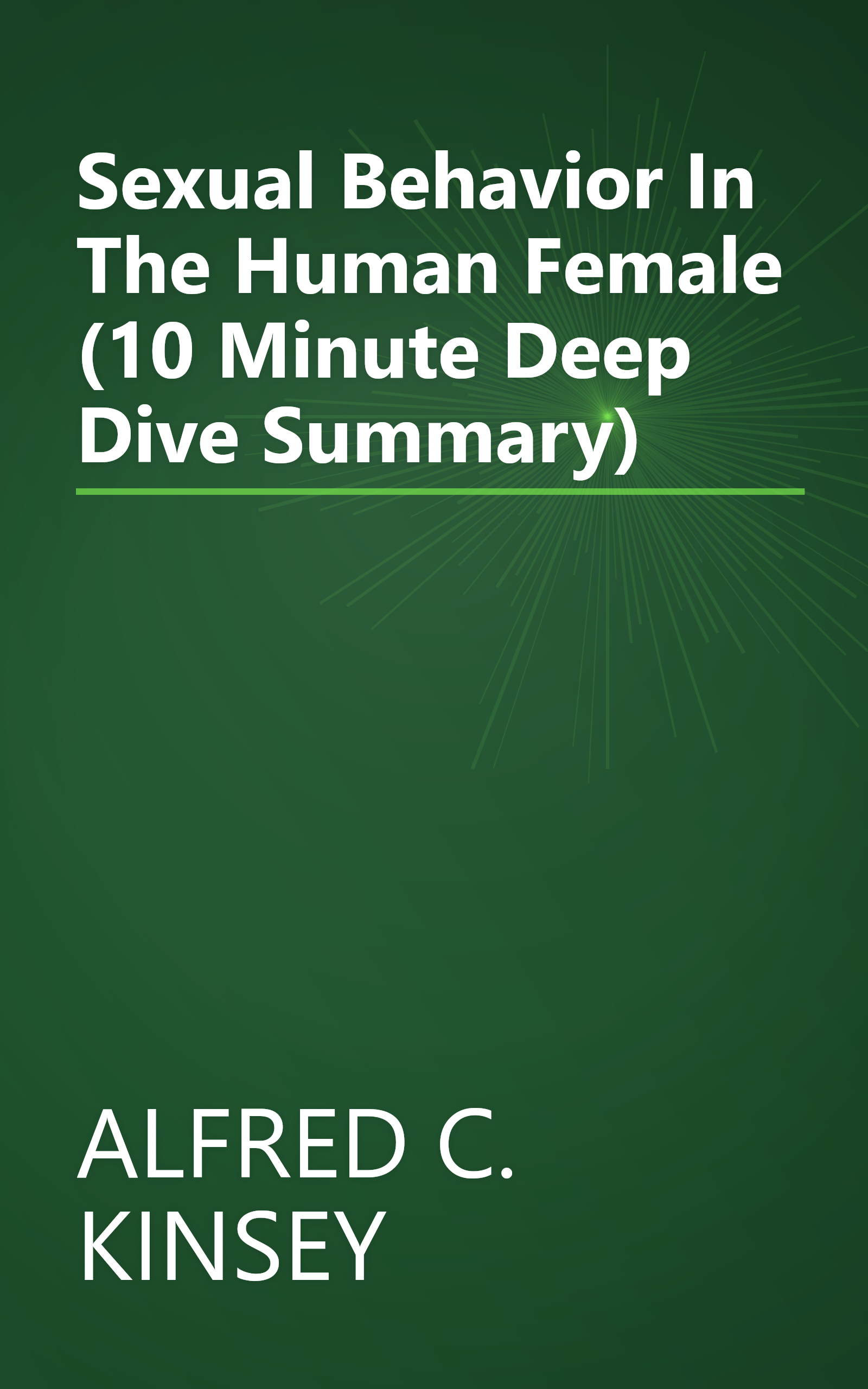 Sexual Behavior In The Human Female (10 Minute   Deep Dive Summary) book cover