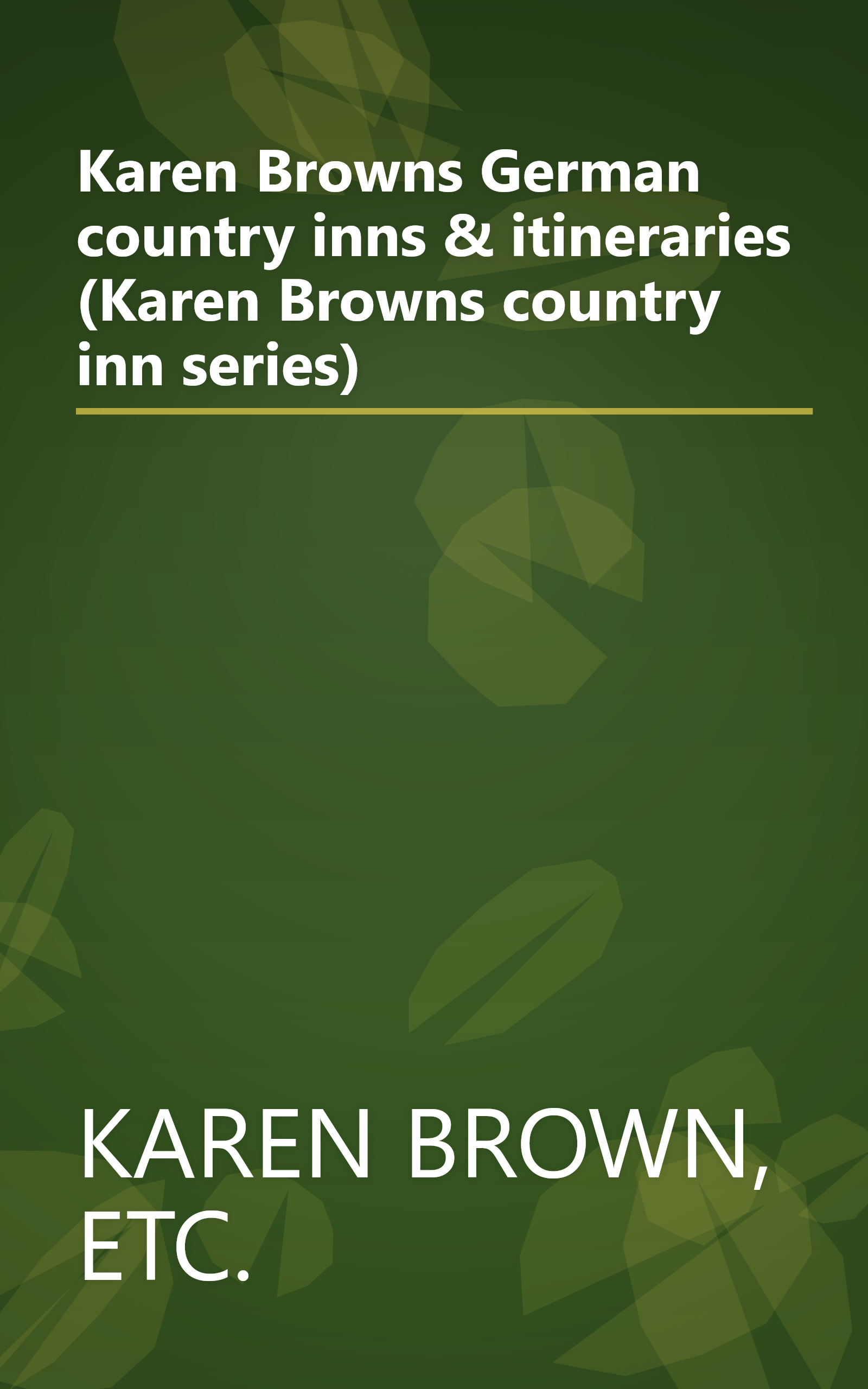Karen Browns German country inns & itineraries (Karen Browns country inn series) book cover