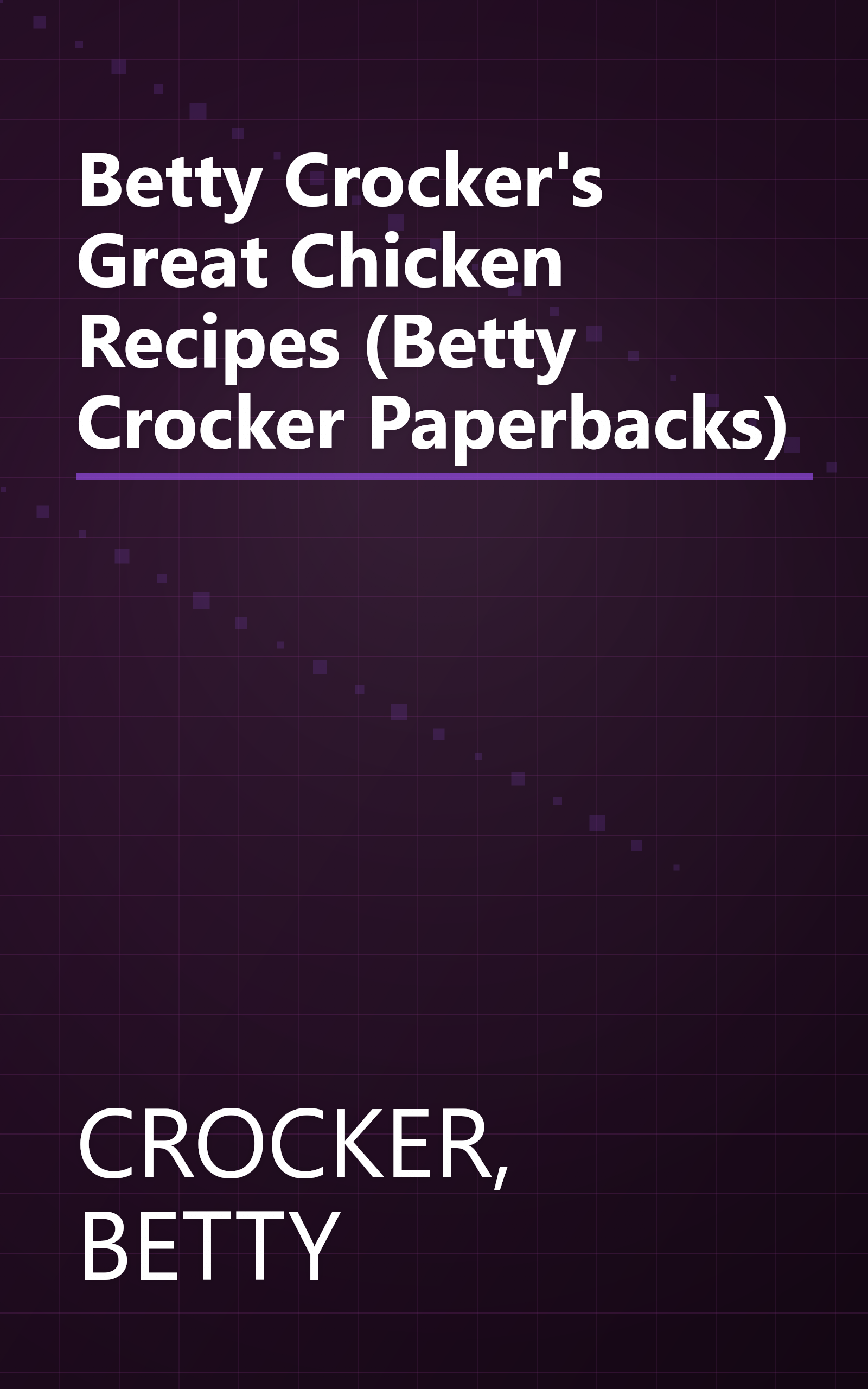 Betty Crocker's Great Chicken Recipes (Betty Crocker Paperbacks) book cover