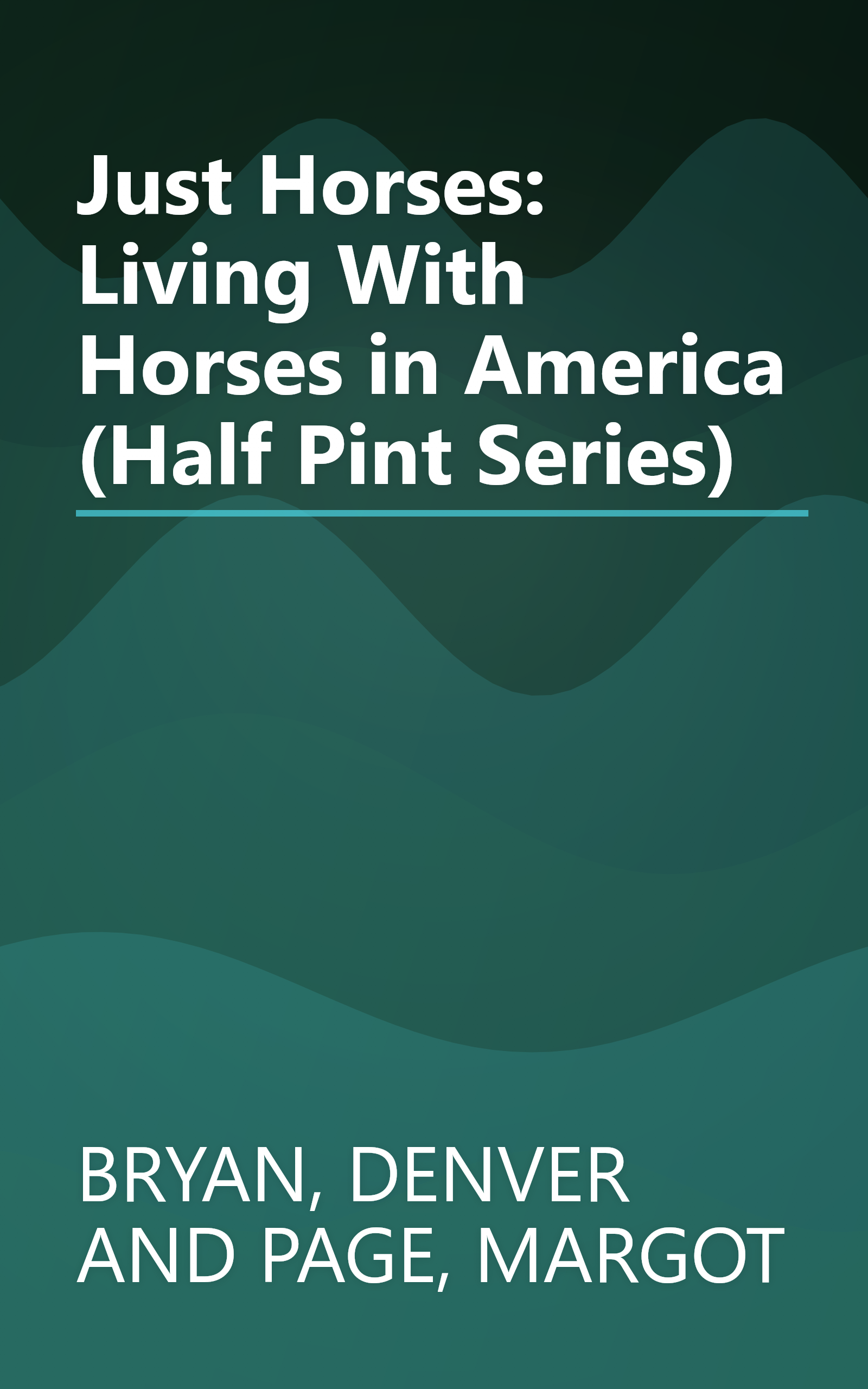 Just Horses: Living With Horses in America (Half Pint Series) book cover
