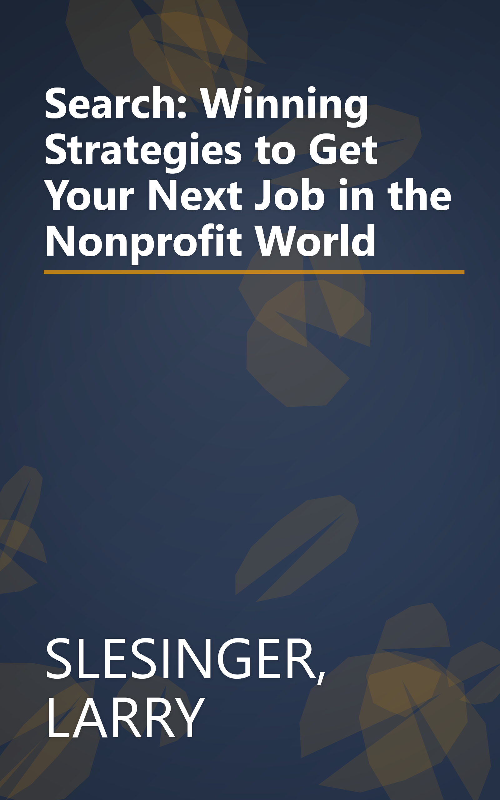 Search: Winning Strategies to Get Your Next Job in the Nonprofit World book cover