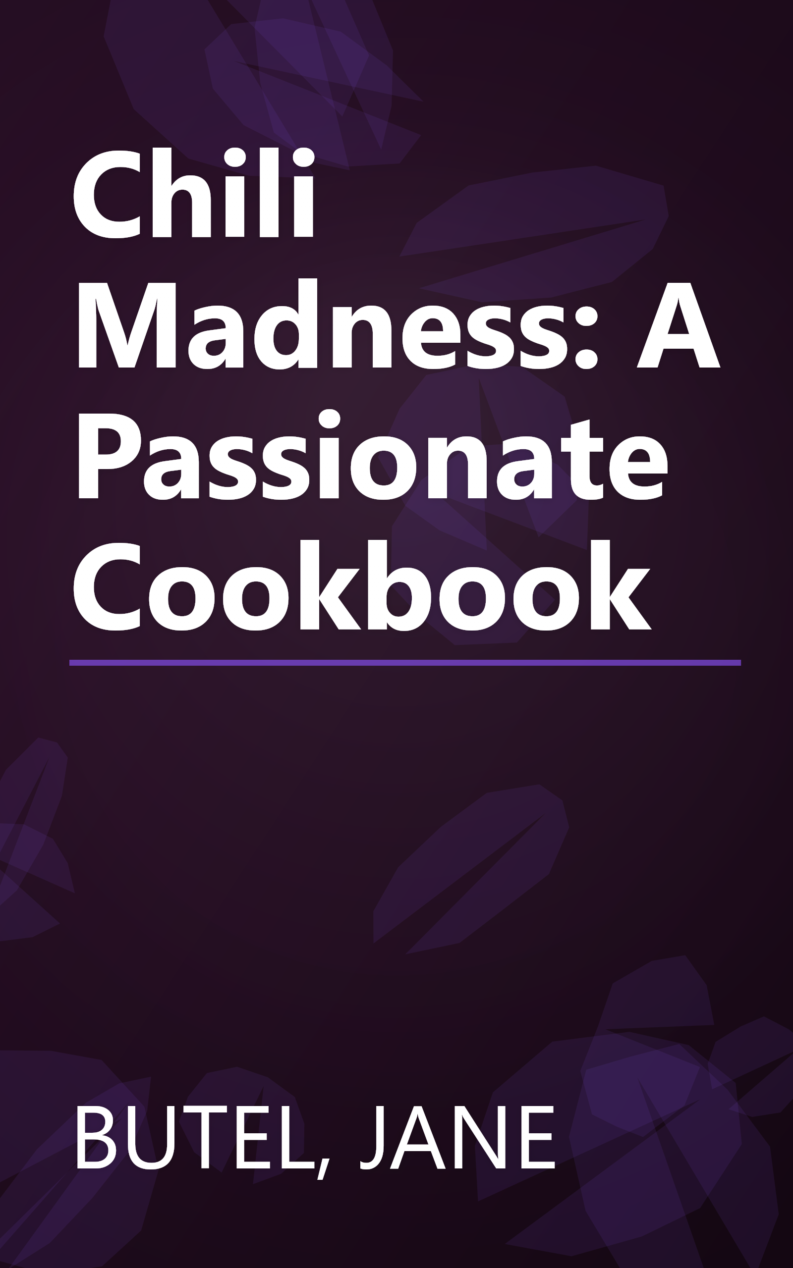 Chili Madness: A Passionate Cookbook book cover
