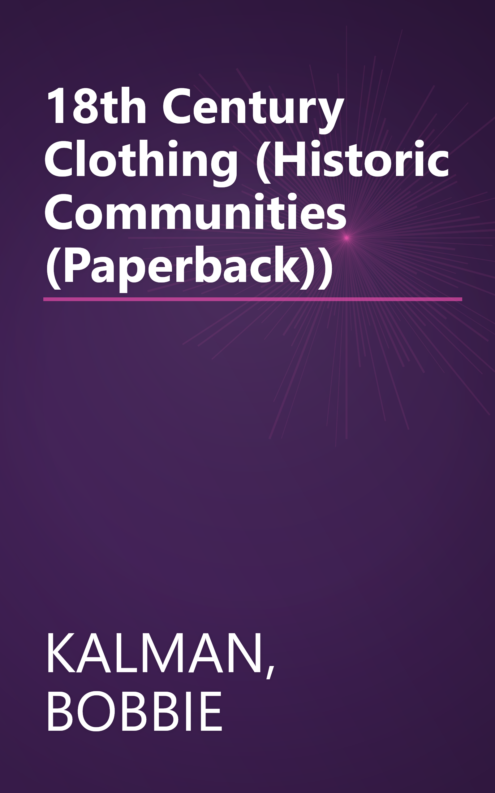 18th Century Clothing (Historic Communities (Paperback)) book cover