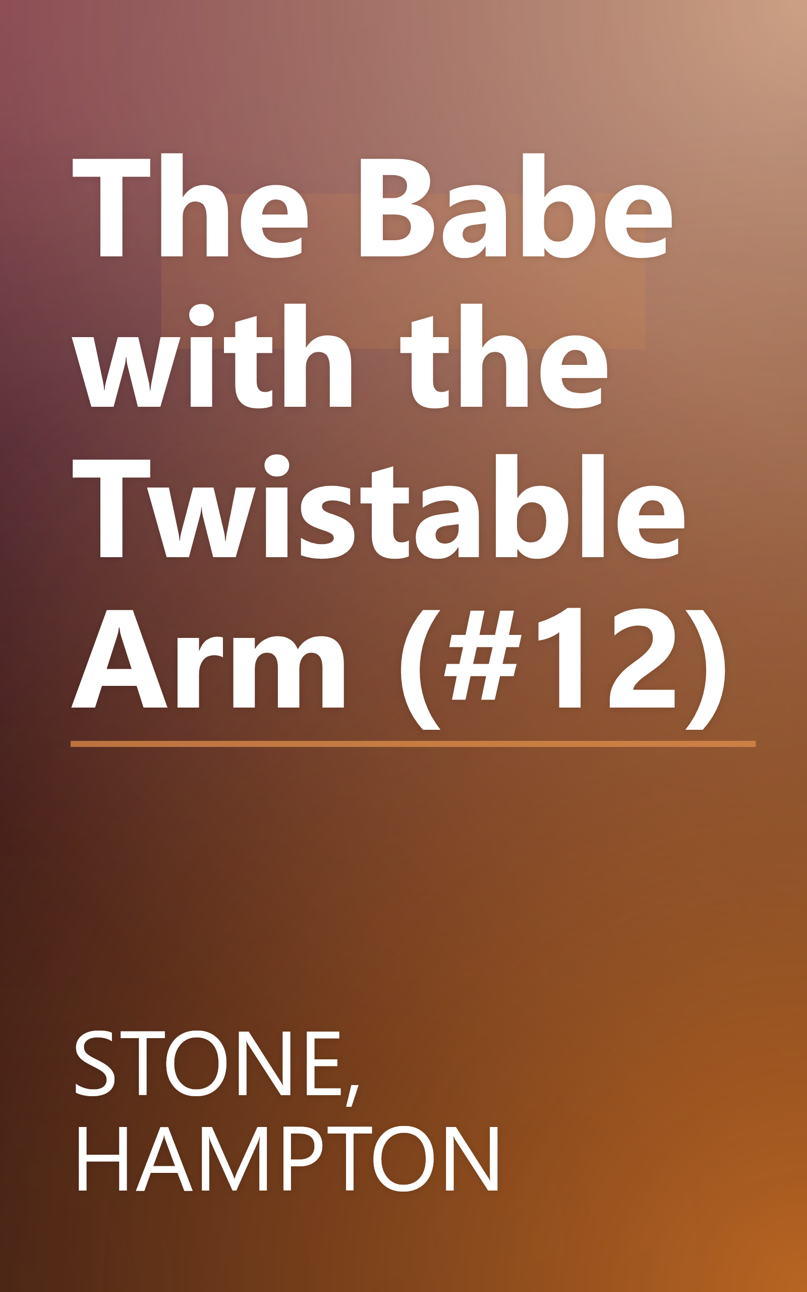 The Babe with the Twistable Arm (#12) book cover