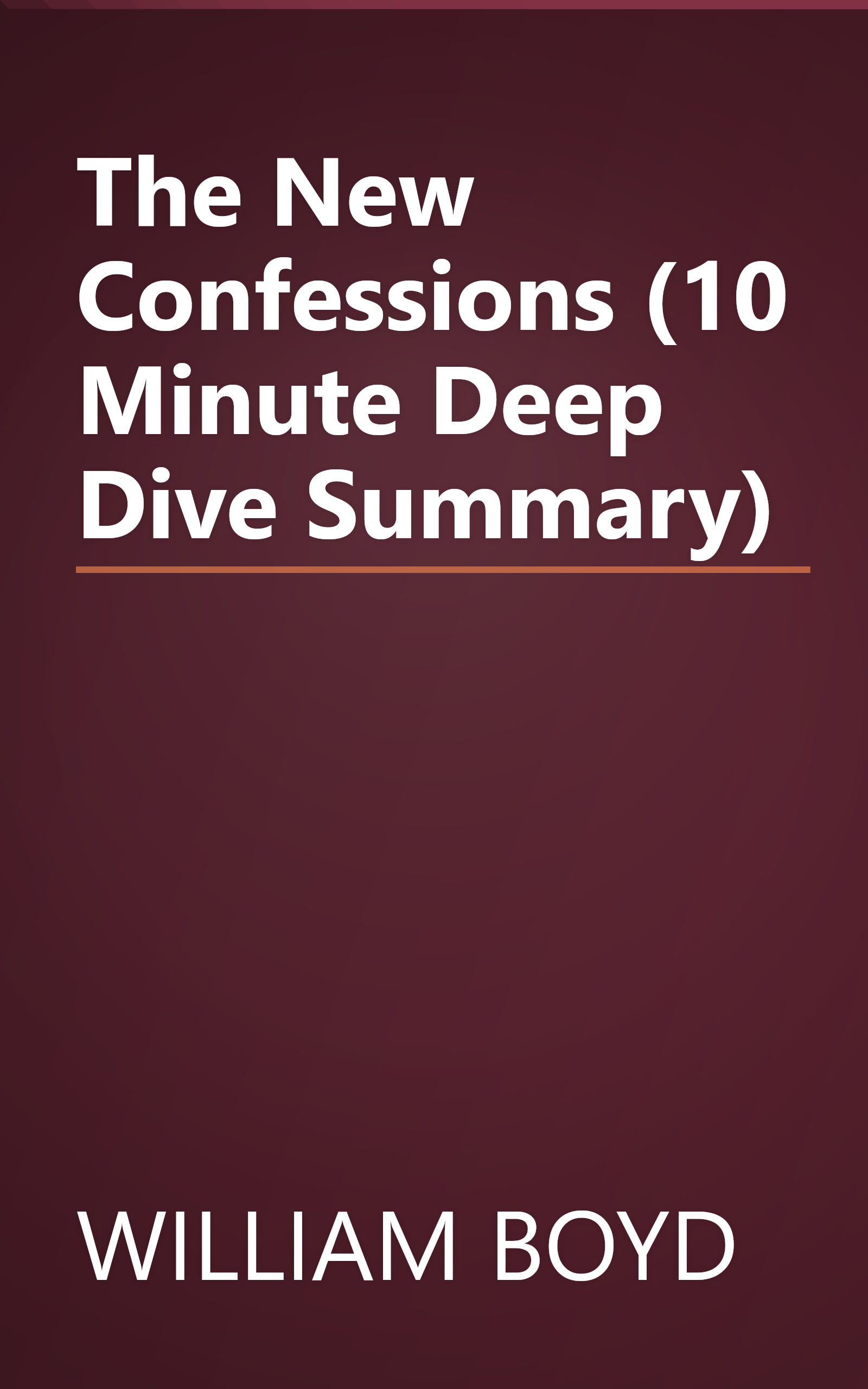 The New Confessions (10 Minute   Deep Dive Summary) book cover