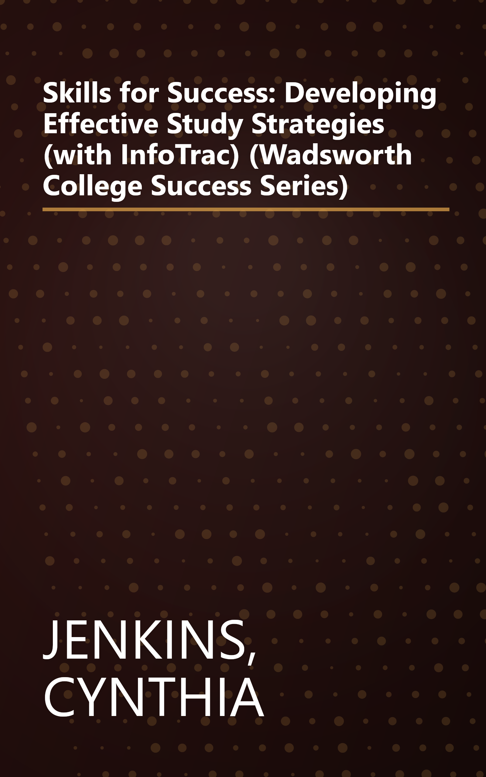 Skills for Success: Developing Effective Study Strategies (with InfoTrac) (Wadsworth College Success Series) book cover