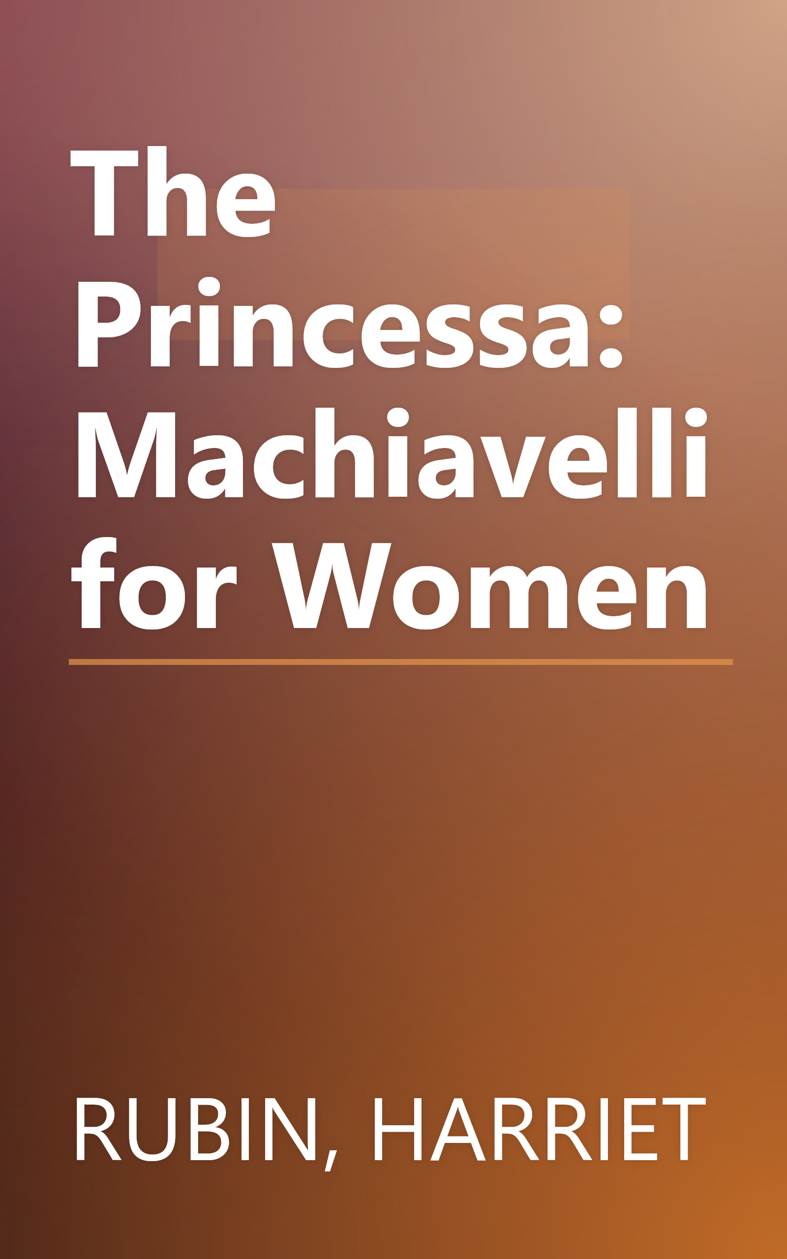The Princessa: Machiavelli for Women book cover