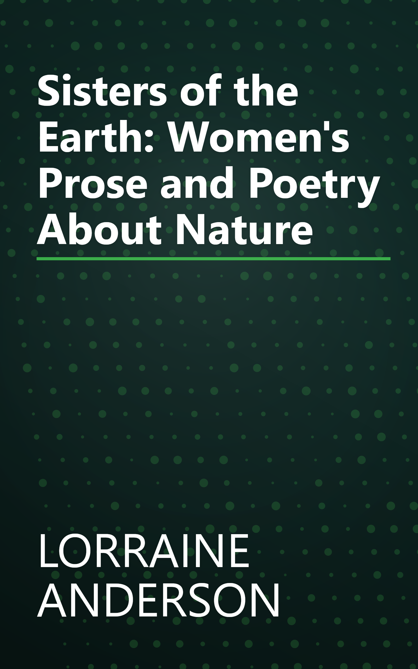 Sisters of the Earth: Women's Prose and Poetry About Nature book cover