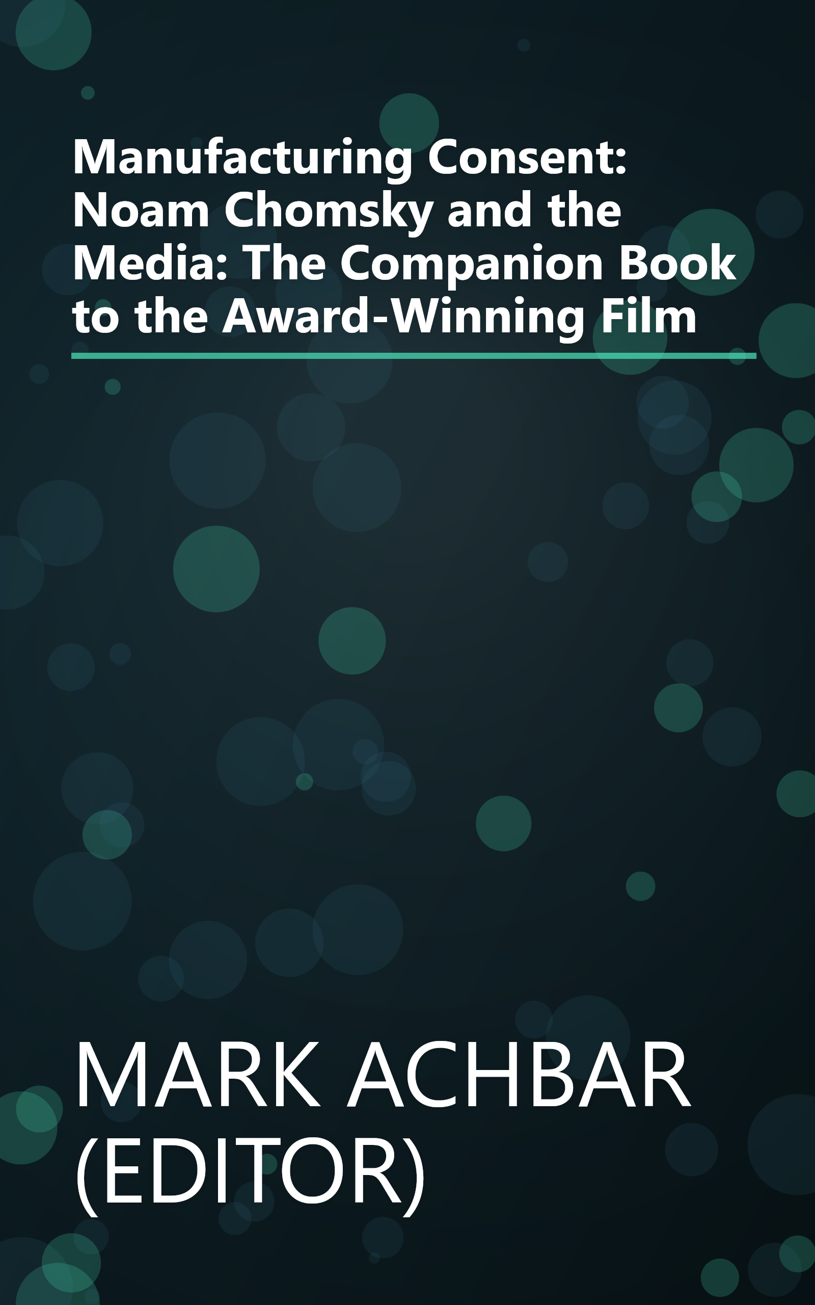 Manufacturing Consent: Noam Chomsky and the Media: The Companion Book to the Award-Winning Film book cover