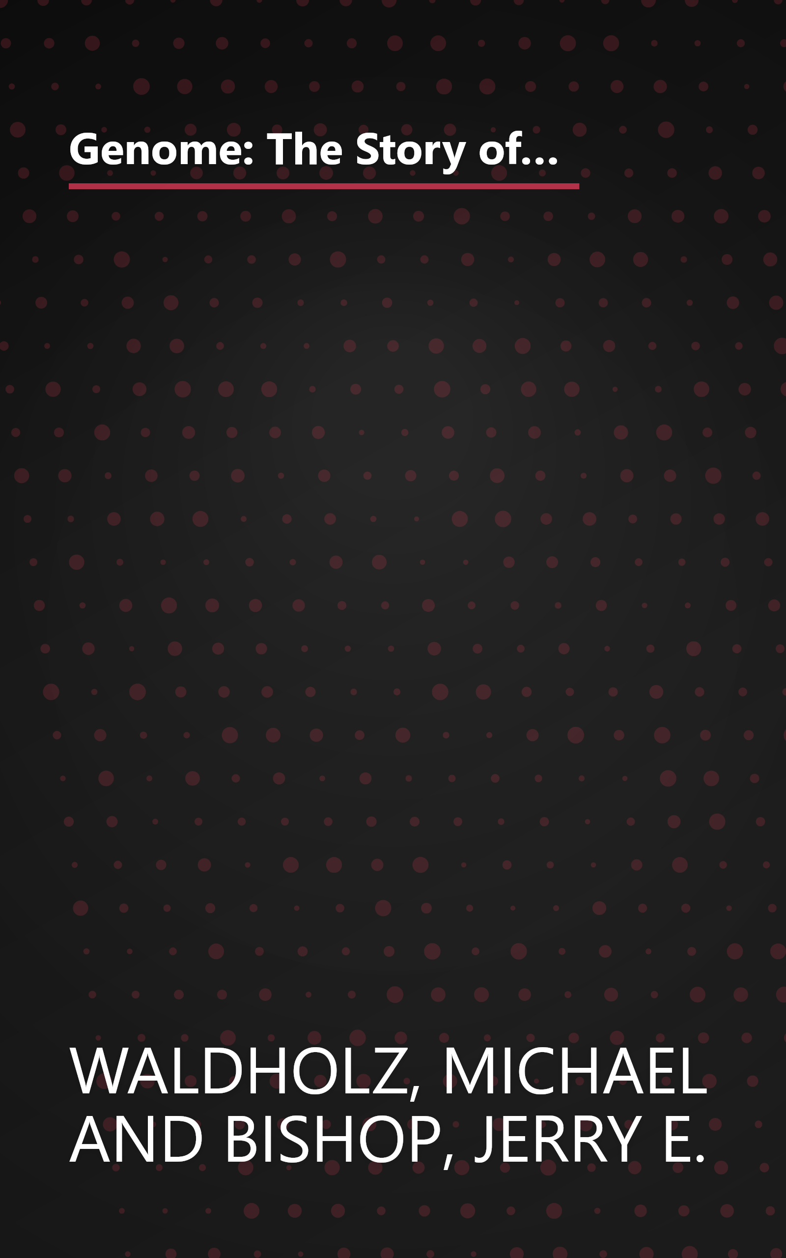 Genome: The Story of the Most Astonishing Scientific Adventure of Our TimeÃâThe Attempt to Map All the Genes in the Human Body book cover