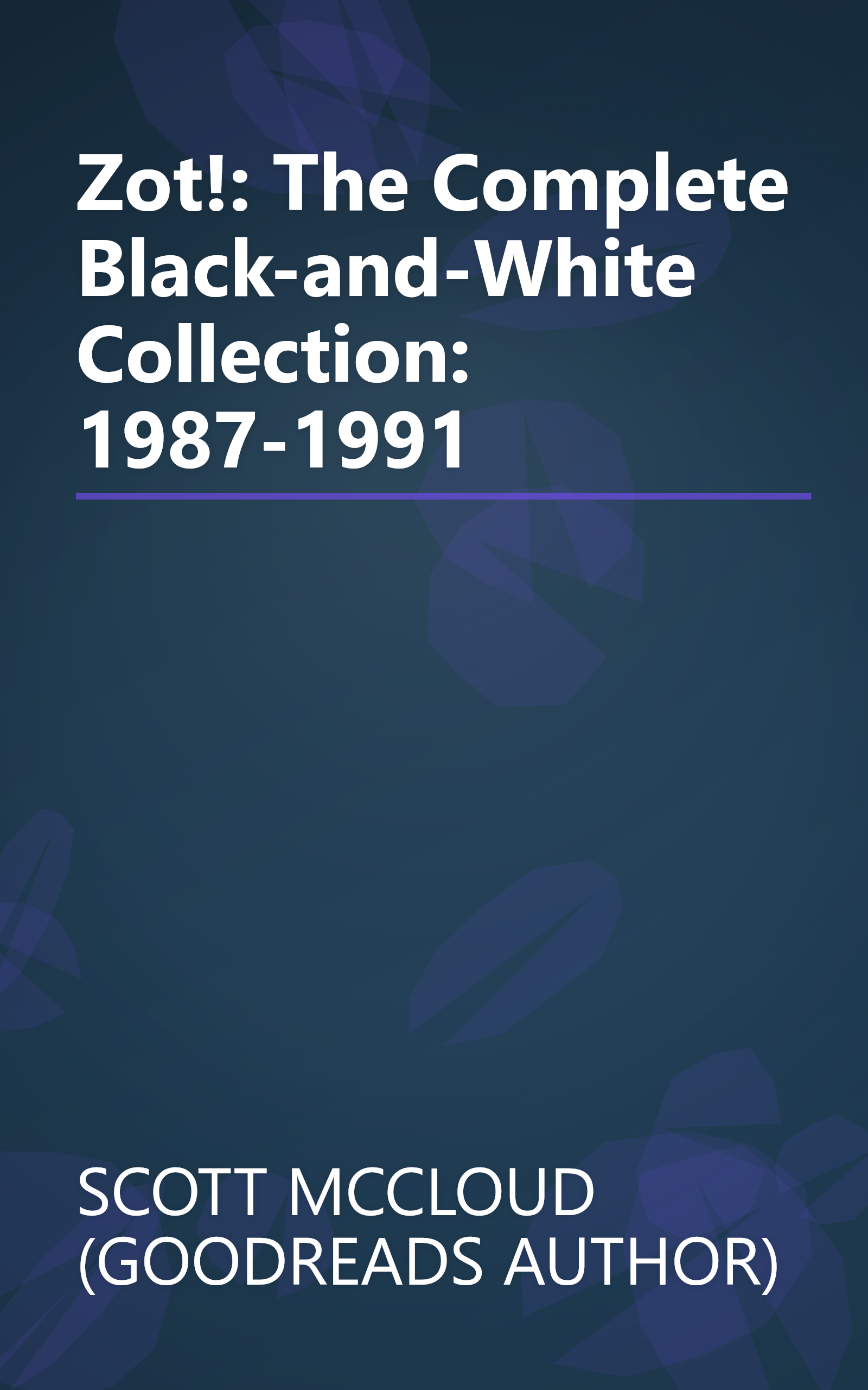 Zot!: The Complete Black-and-White Collection: 1987-1991 book cover