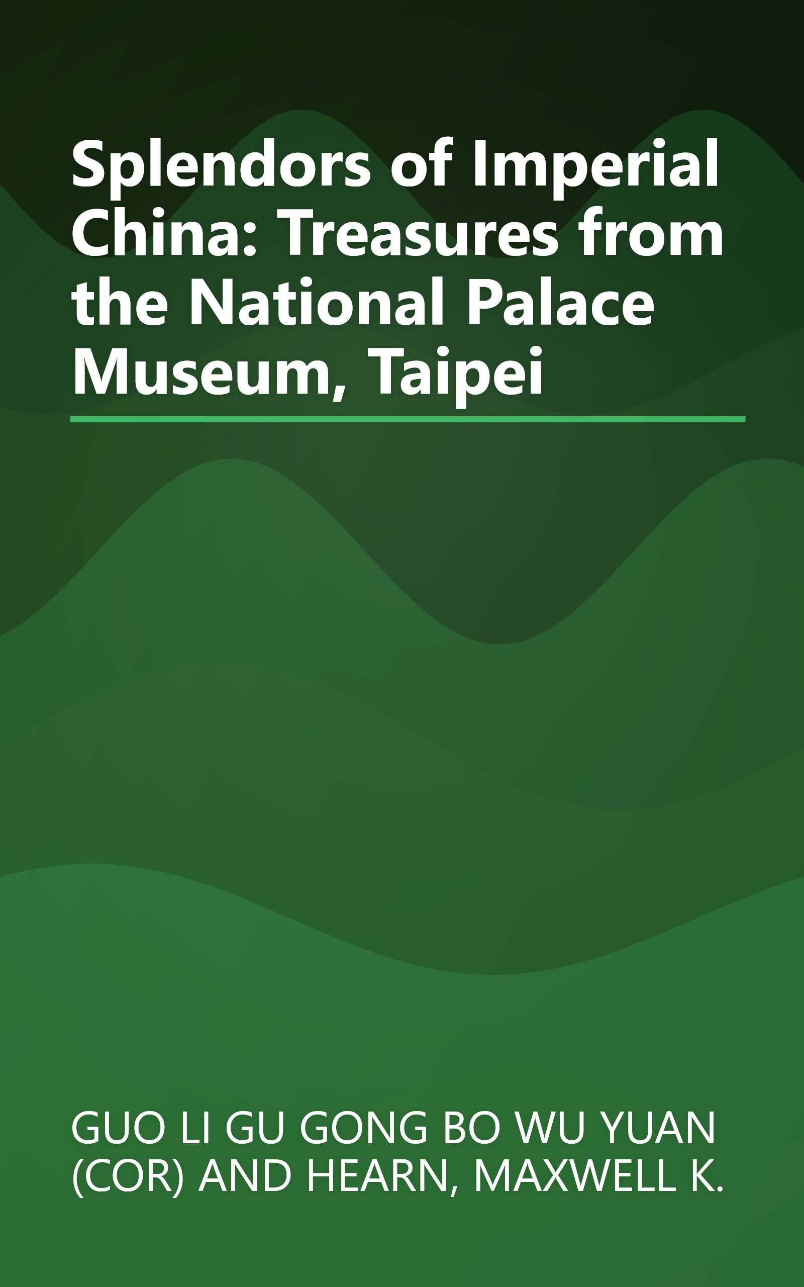 Splendors of Imperial China: Treasures from the National Palace Museum, Taipei book cover