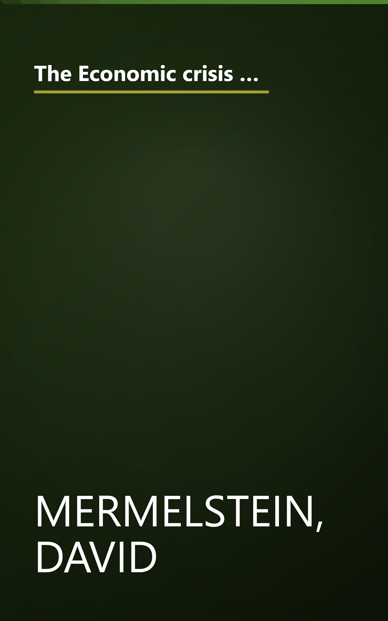 The Economic crisis reader: Understanding depression, inflation, unemployment, energy, food, wage-price controls, and other disorders of American and world capitalism book cover