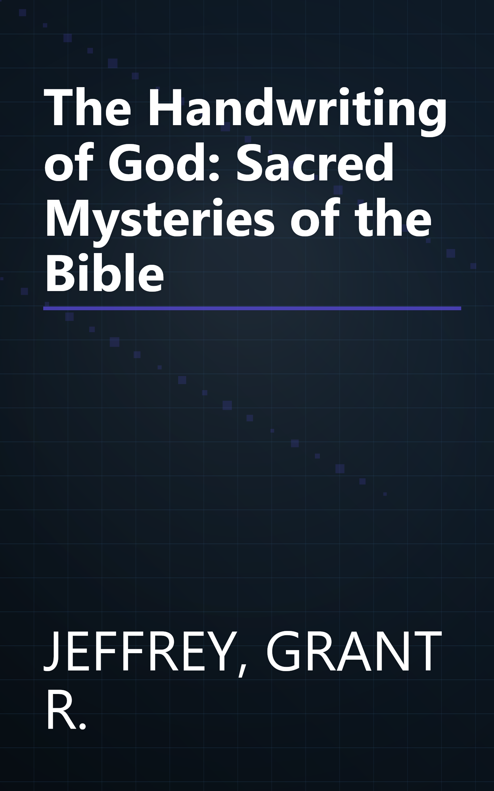 The Handwriting of God: Sacred Mysteries of the Bible book cover