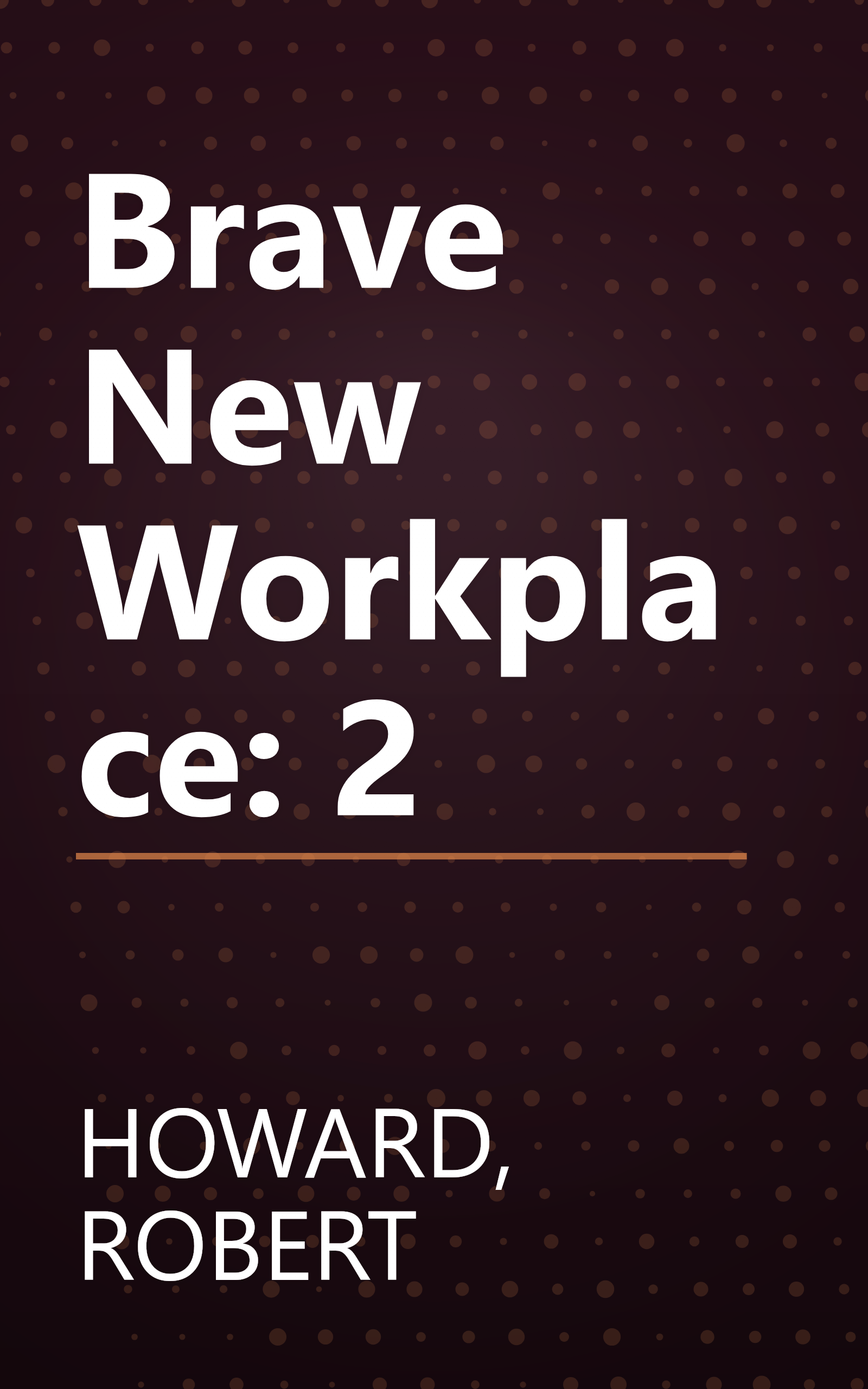 Brave New Workplace: 2 book cover