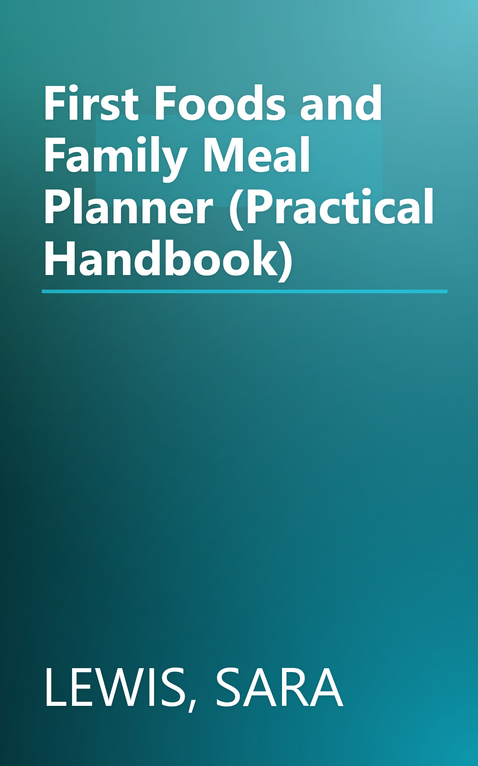 First Foods and Family Meal Planner (Practical Handbook) book cover