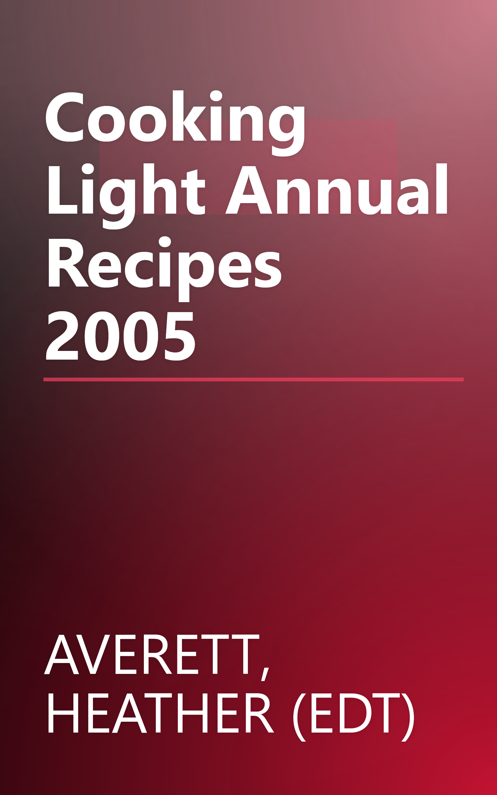 Cooking Light Annual Recipes 2005 book cover