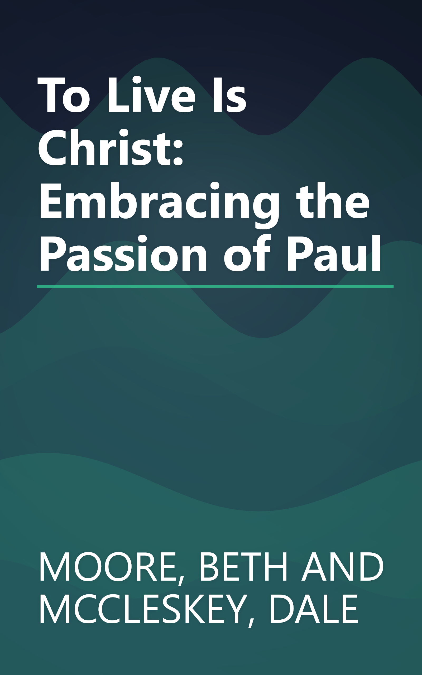 To Live Is Christ: Embracing the Passion of Paul book cover
