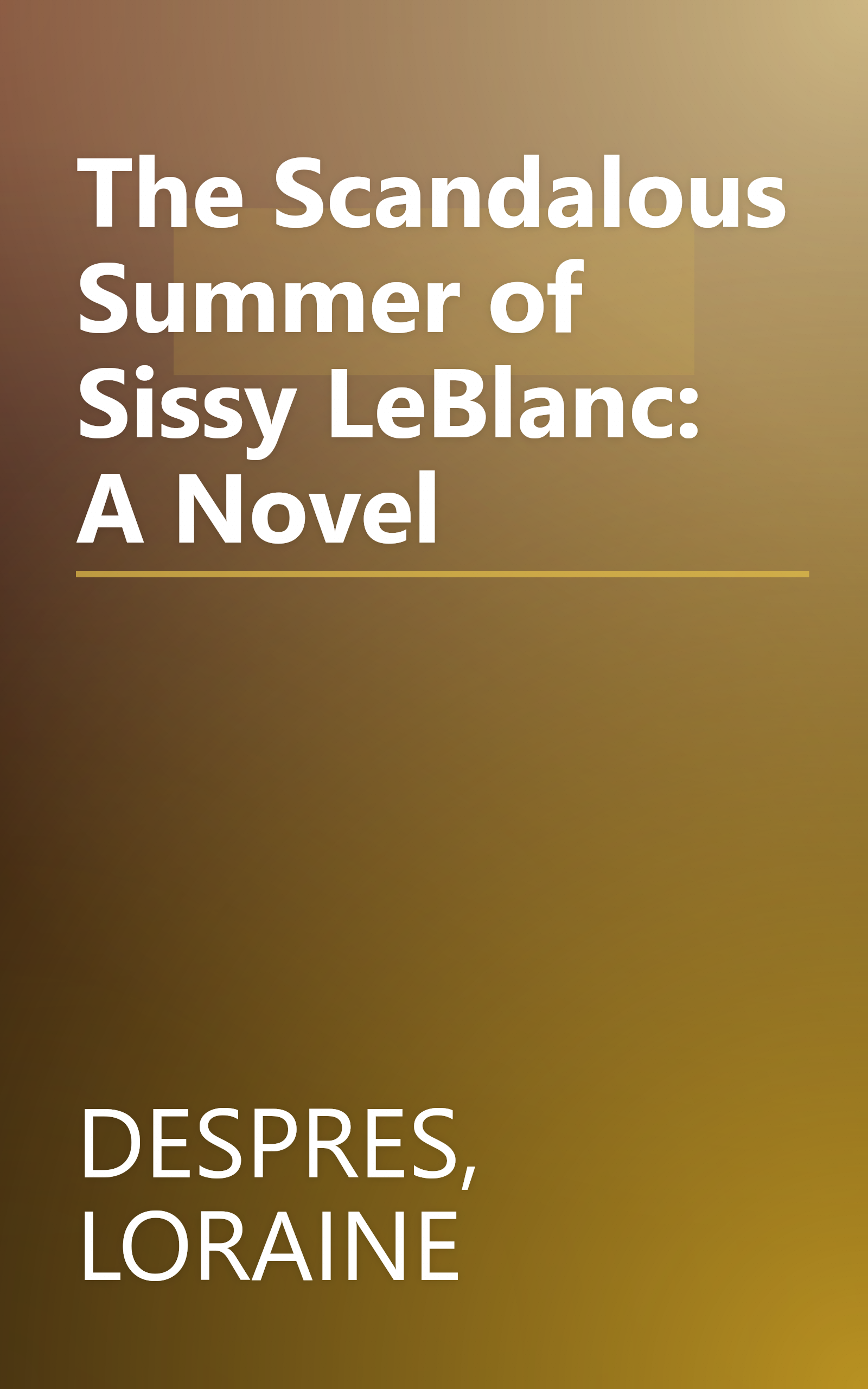 The Scandalous Summer of Sissy LeBlanc: A Novel book cover