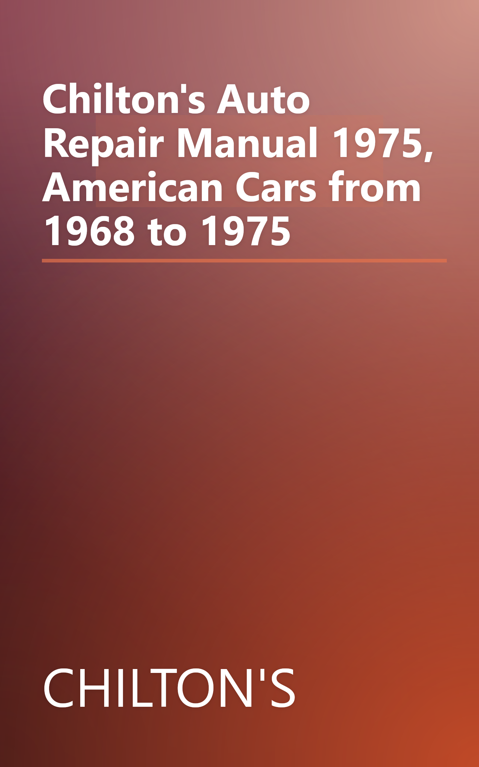 Chilton's Auto Repair Manual 1975, American Cars from 1968 to 1975 book cover