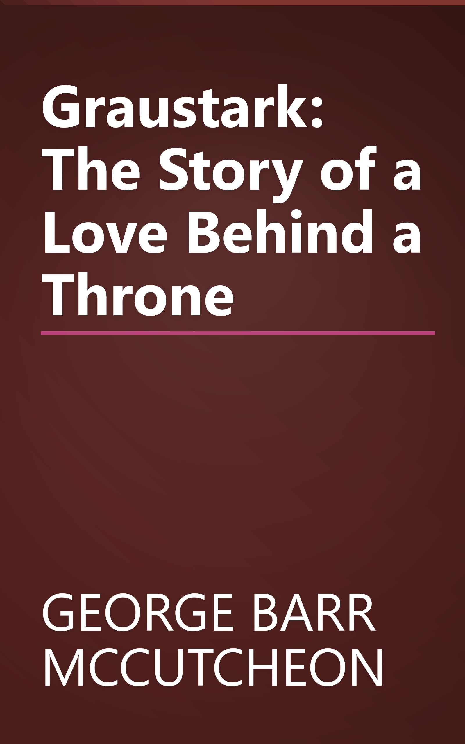 Graustark: The Story of a Love Behind a Throne book cover