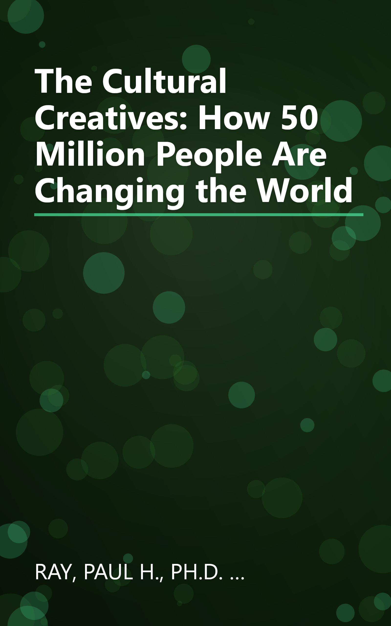 The Cultural Creatives: How 50 Million People Are Changing the World book cover