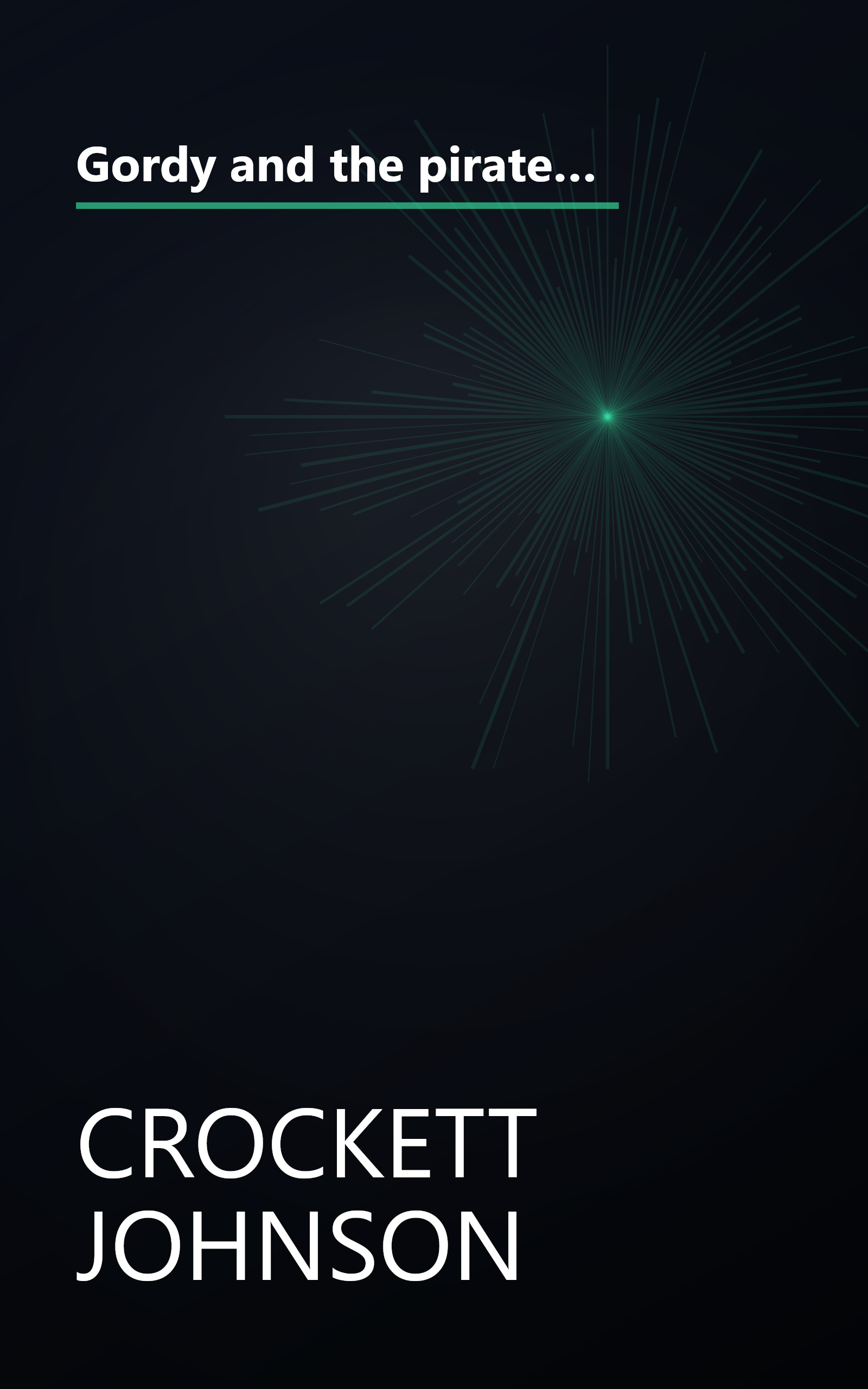 Gordy and the pirate,: And the circus ringmaster, and the knight, and the major league manager, and the Western marshal, and the astronaut, and a remarkable achievement, book cover