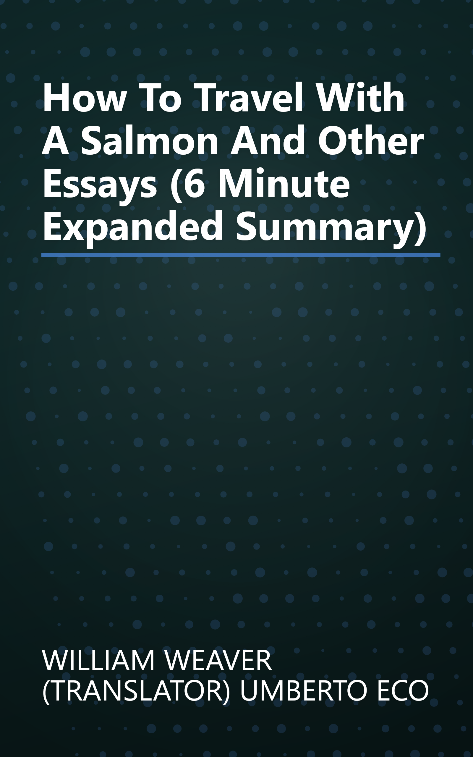 How To Travel With A Salmon And Other Essays (6 Minute   Expanded Summary) book cover