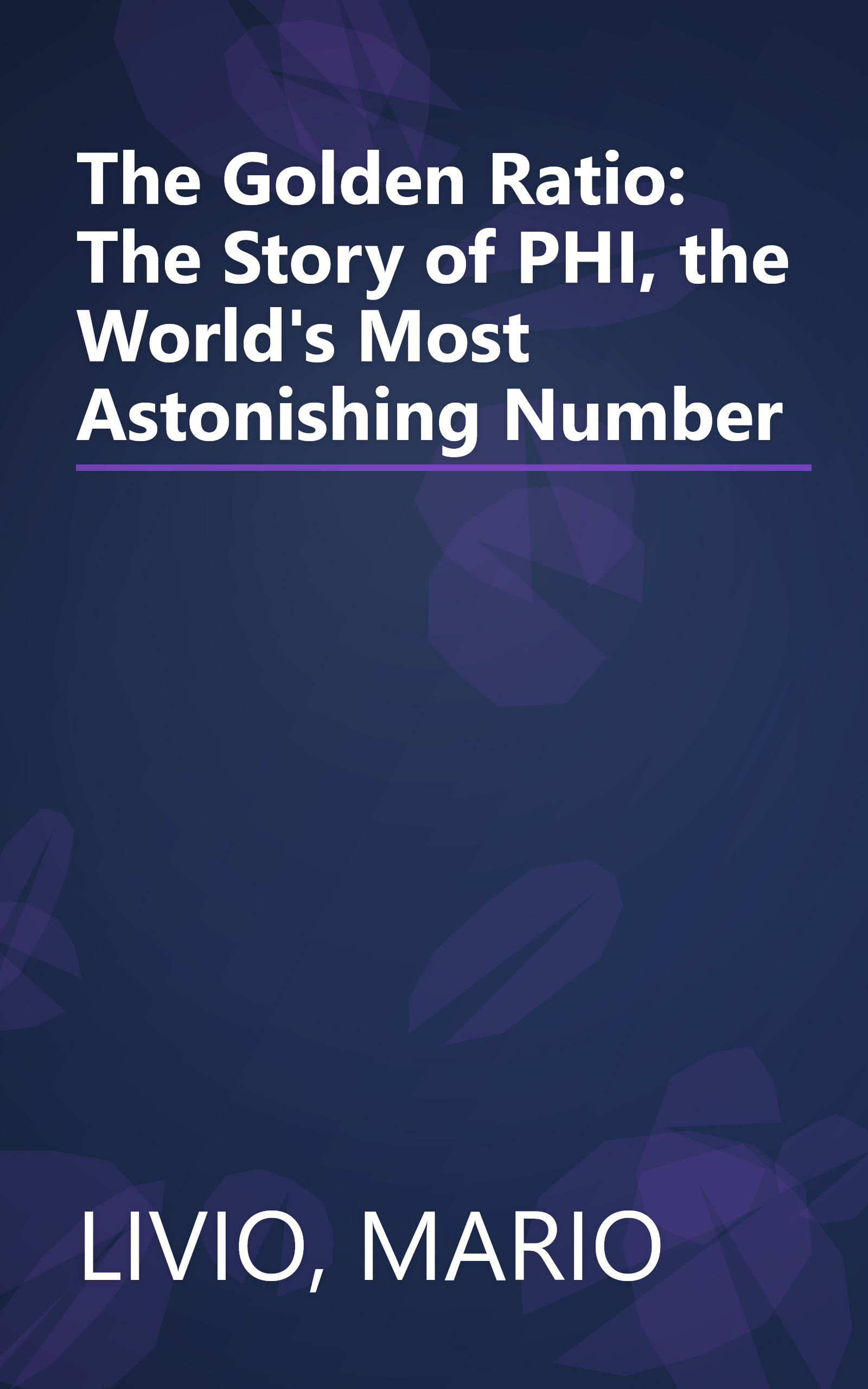 The Golden Ratio: The Story of PHI, the World's Most Astonishing Number book cover