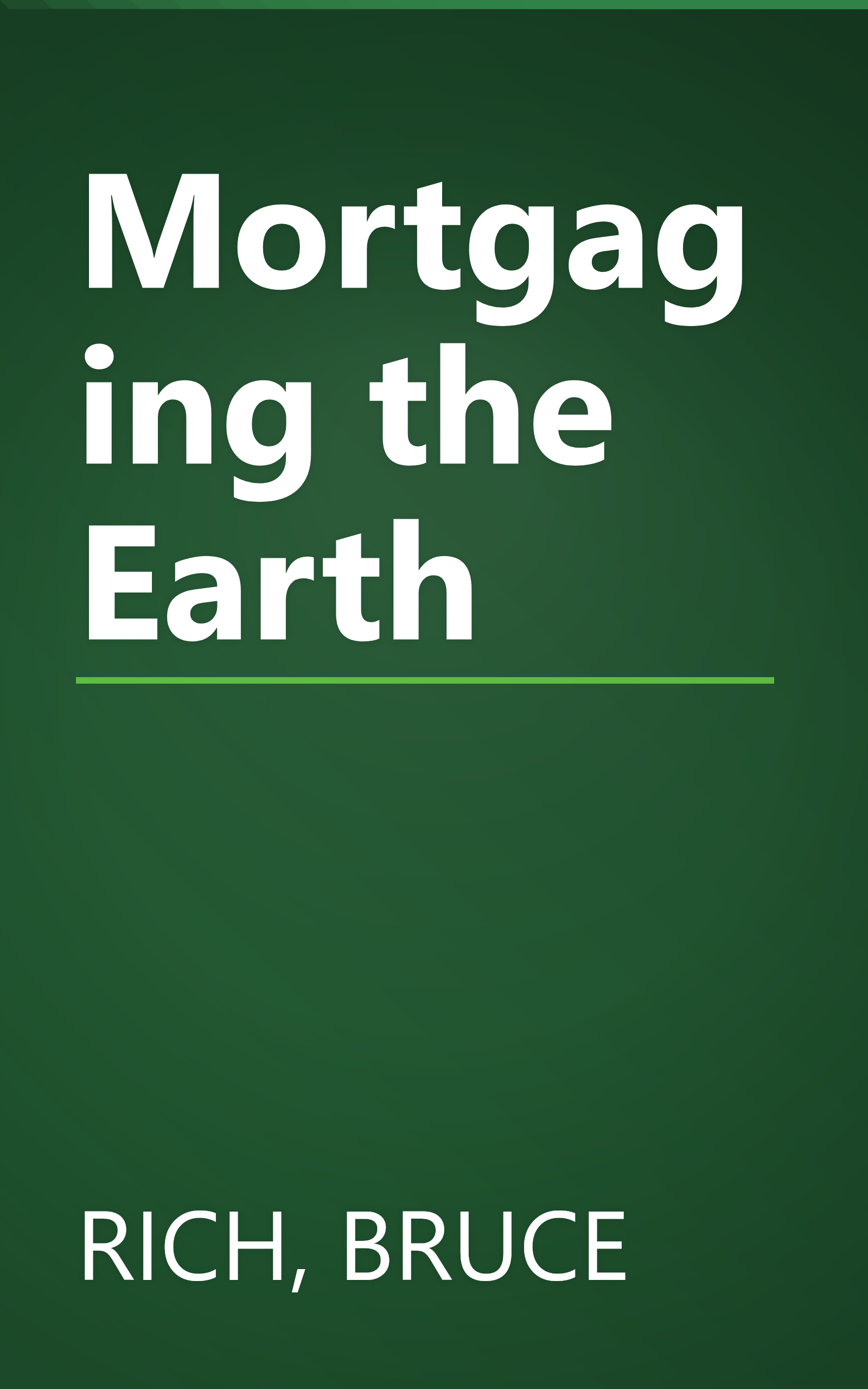 Mortgaging the Earth book cover