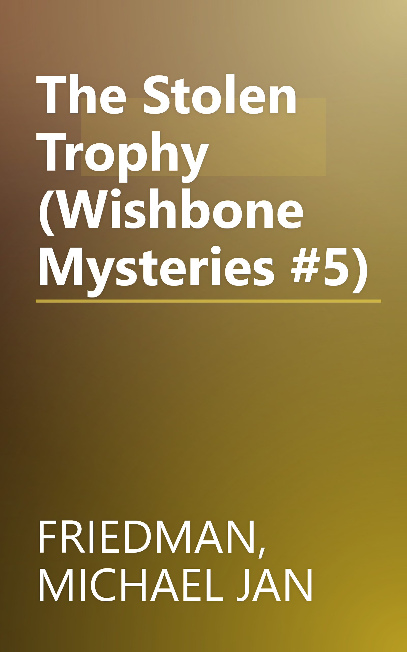 The Stolen Trophy (Wishbone Mysteries #5) book cover