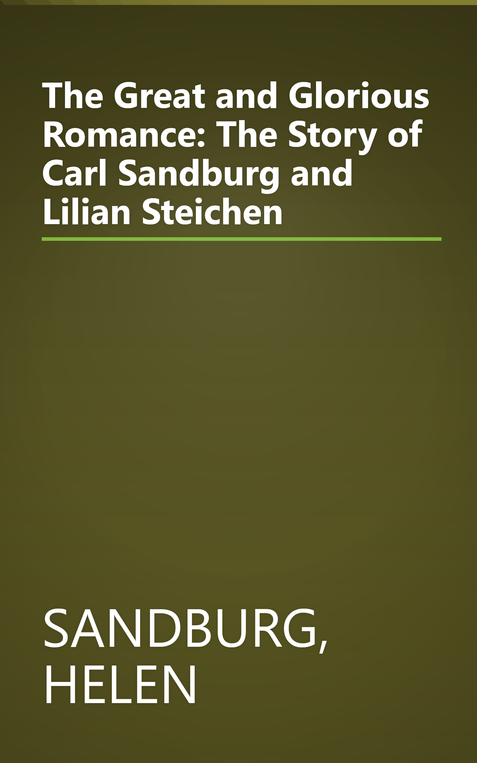 The Great and Glorious Romance: The Story of Carl Sandburg and Lilian Steichen book cover