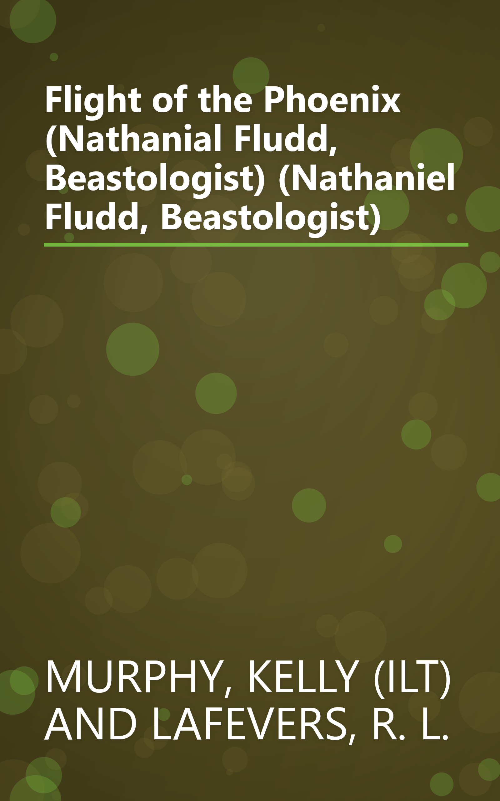 Flight of the Phoenix (Nathanial Fludd, Beastologist) (Nathaniel Fludd, Beastologist) book cover