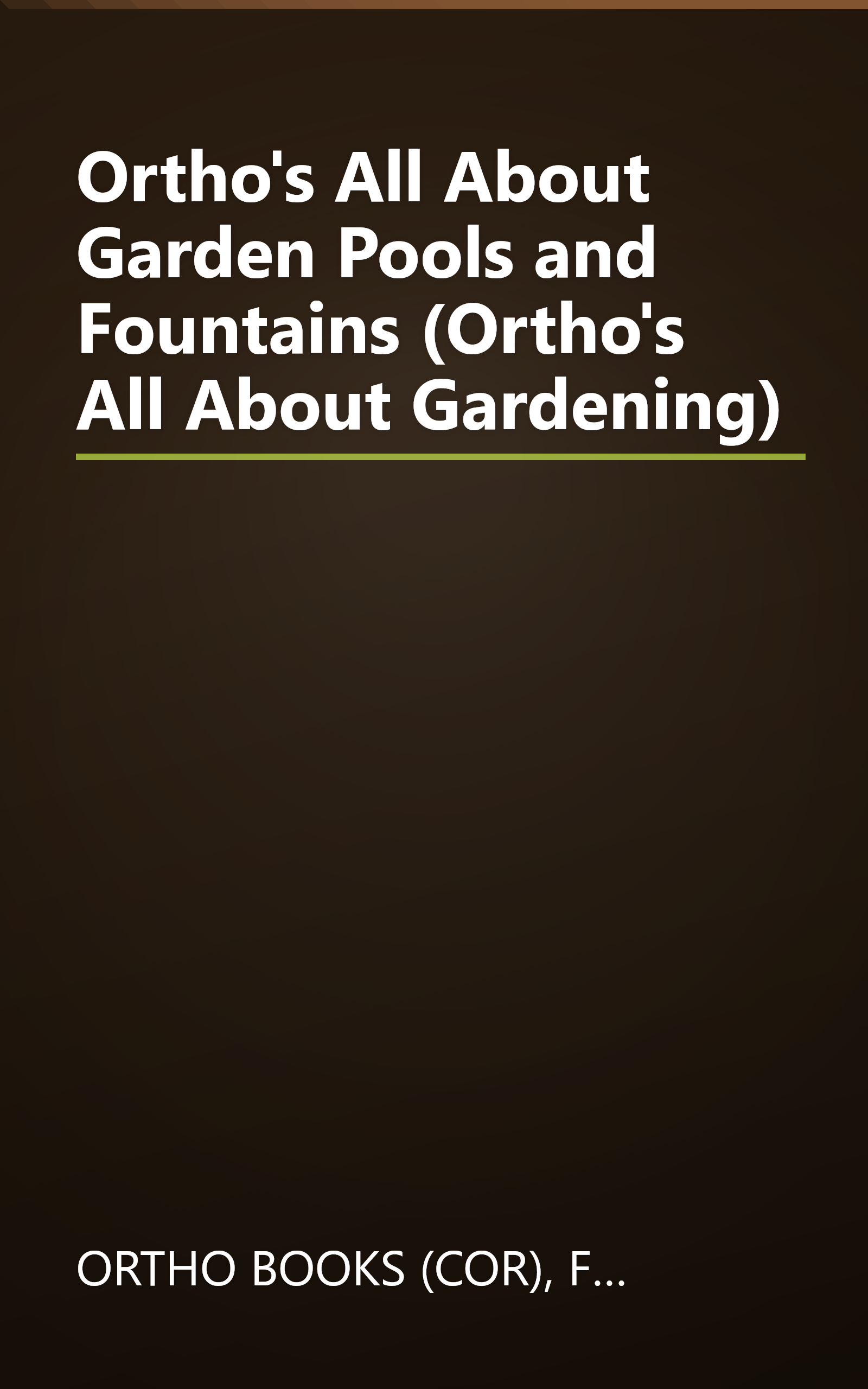 Ortho's All About Garden Pools and Fountains (Ortho's All About Gardening) book cover