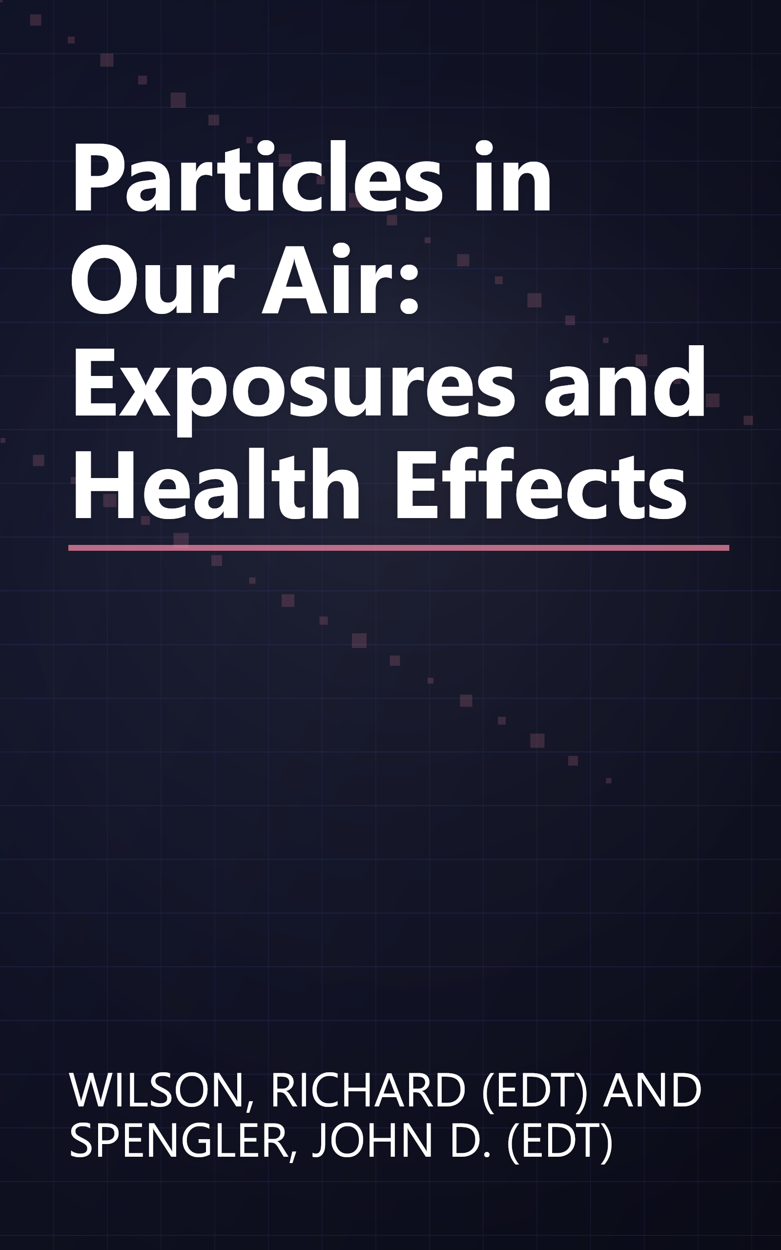 Particles in Our Air: Exposures and Health Effects book cover