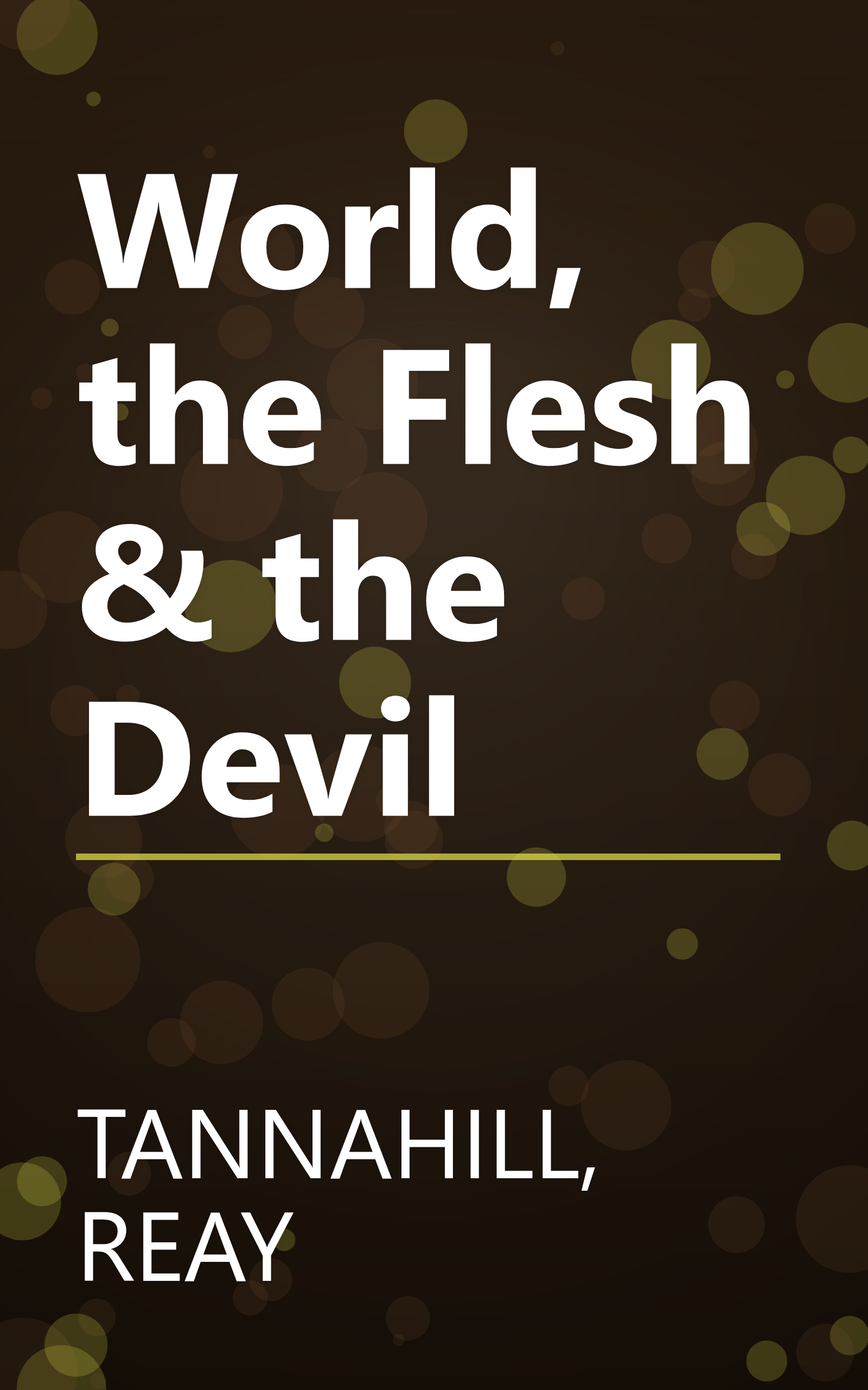 World, the Flesh & the Devil book cover