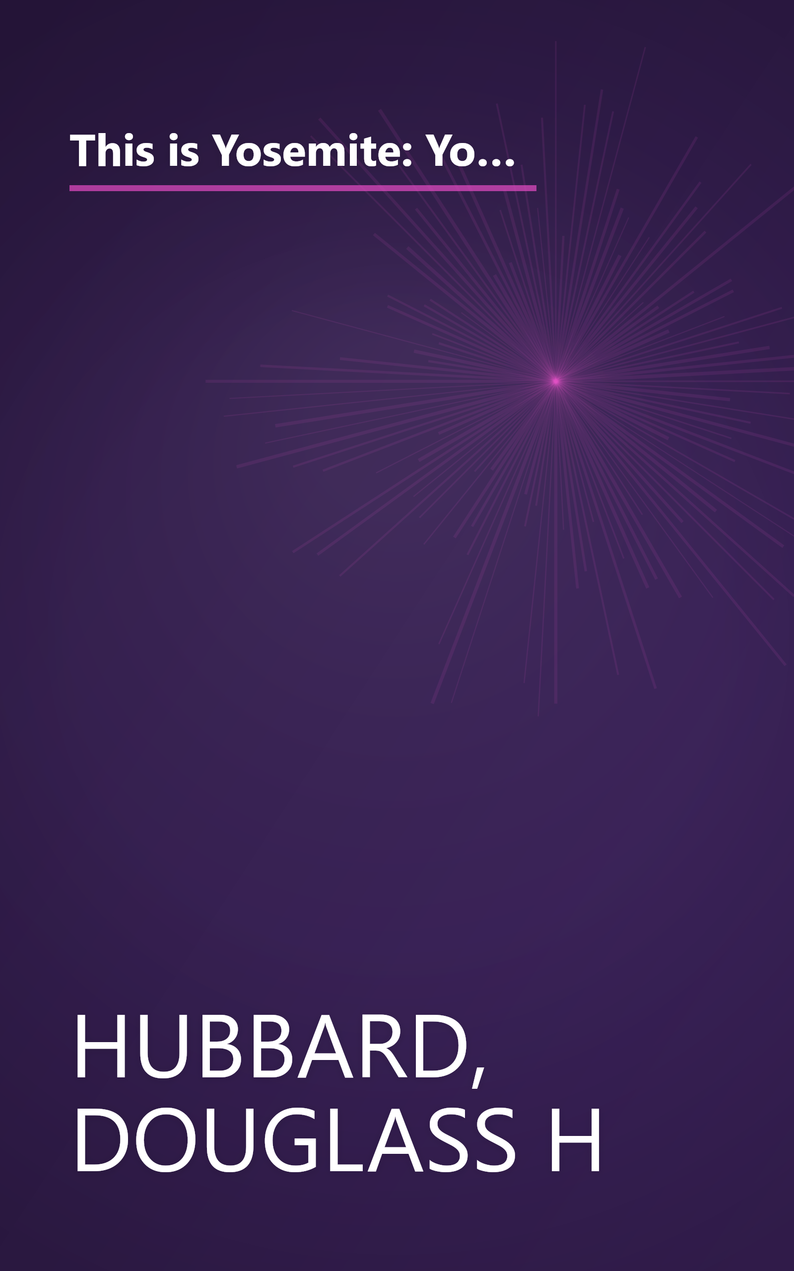 This is Yosemite: Your new kind of guide book with maps and pictures of points of interest, roads and hiking trails, human and natural history book cover