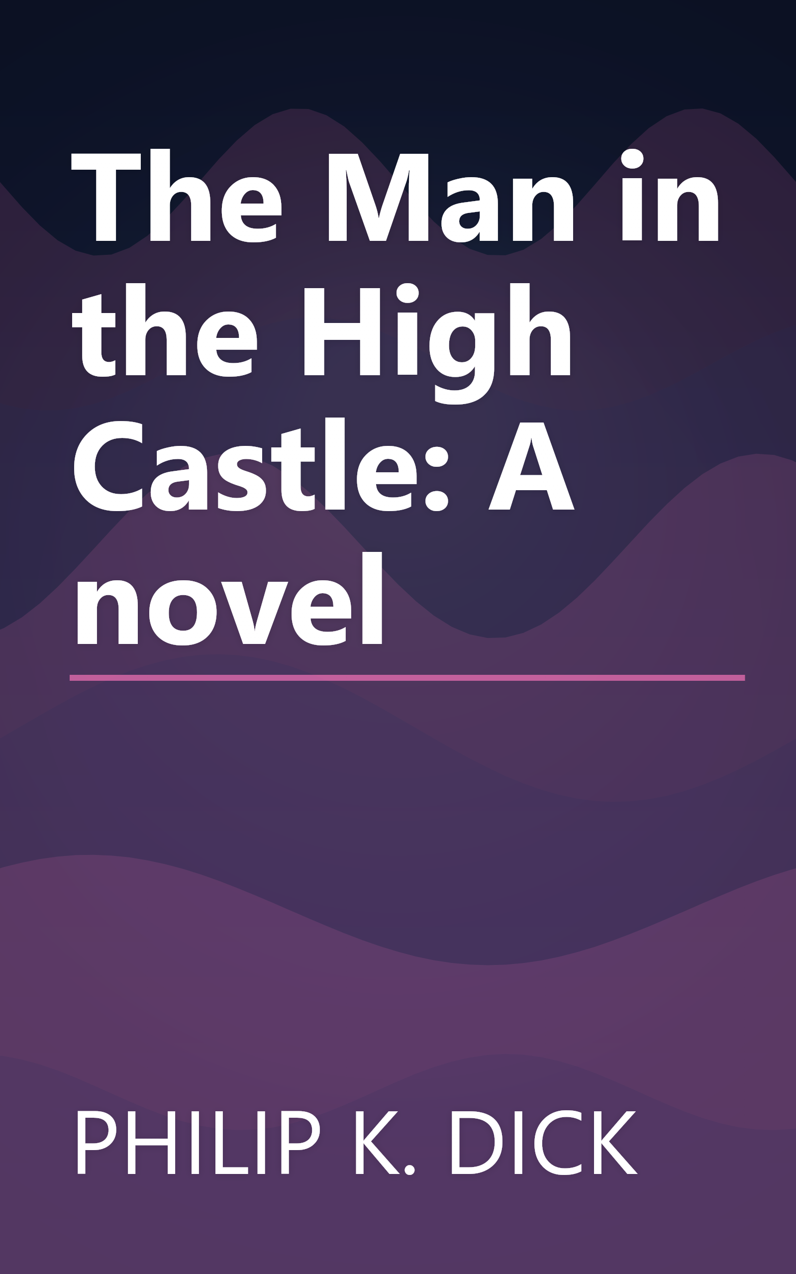 The Man in the High Castle: A novel book cover