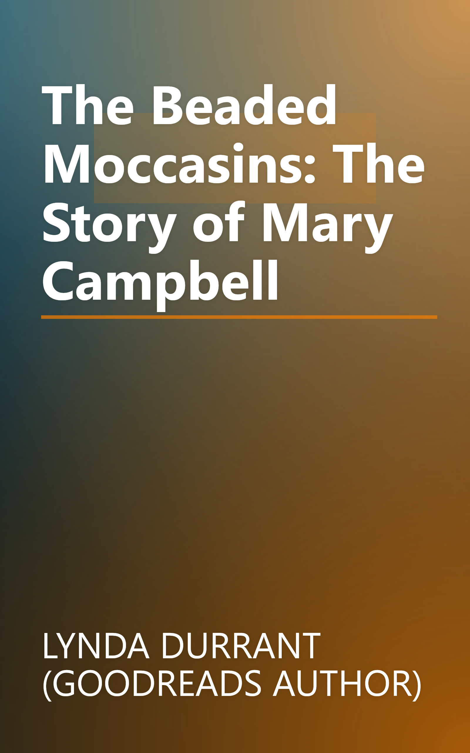 The Beaded Moccasins: The Story of Mary Campbell book cover