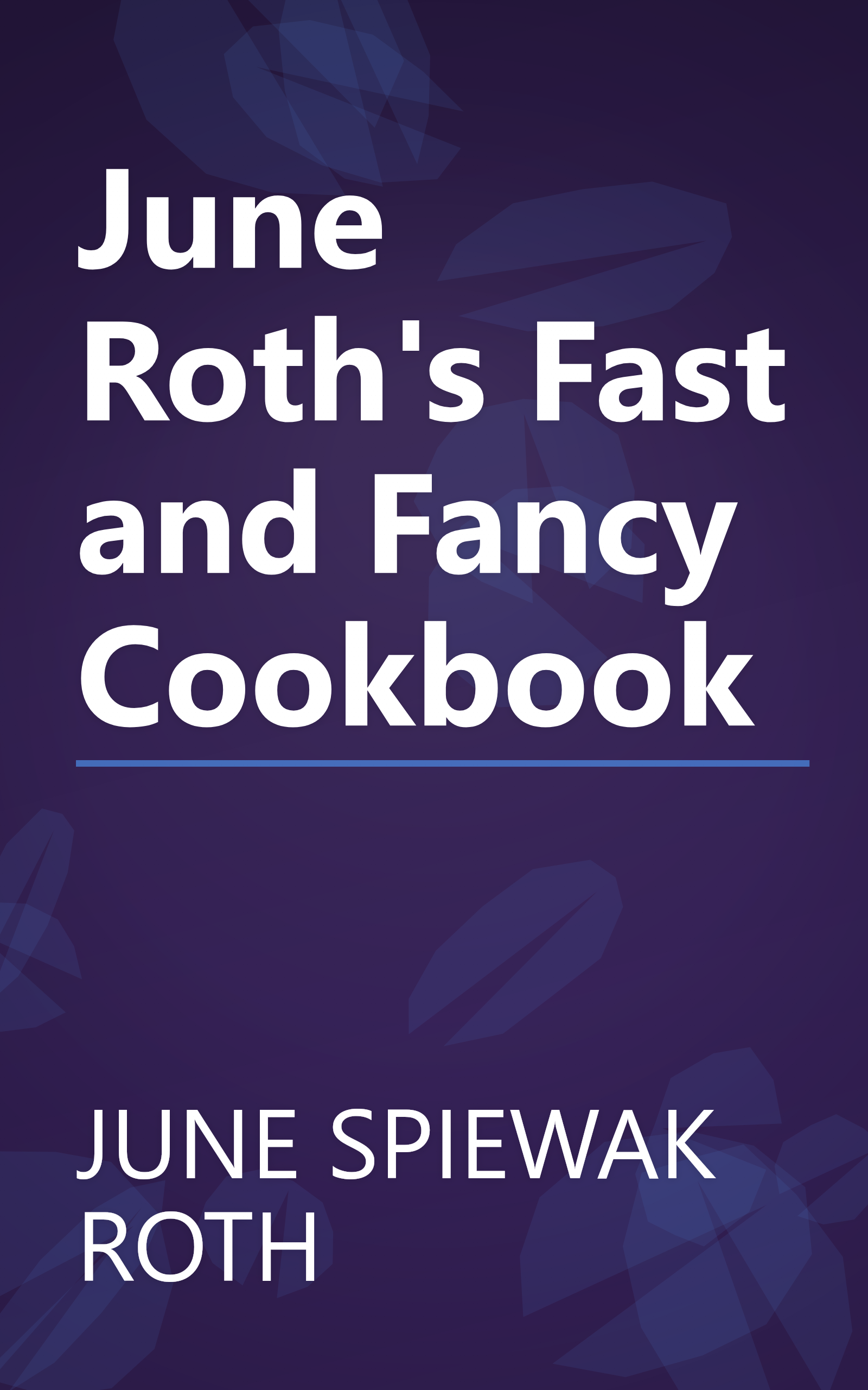 June Roth's Fast and Fancy Cookbook book cover
