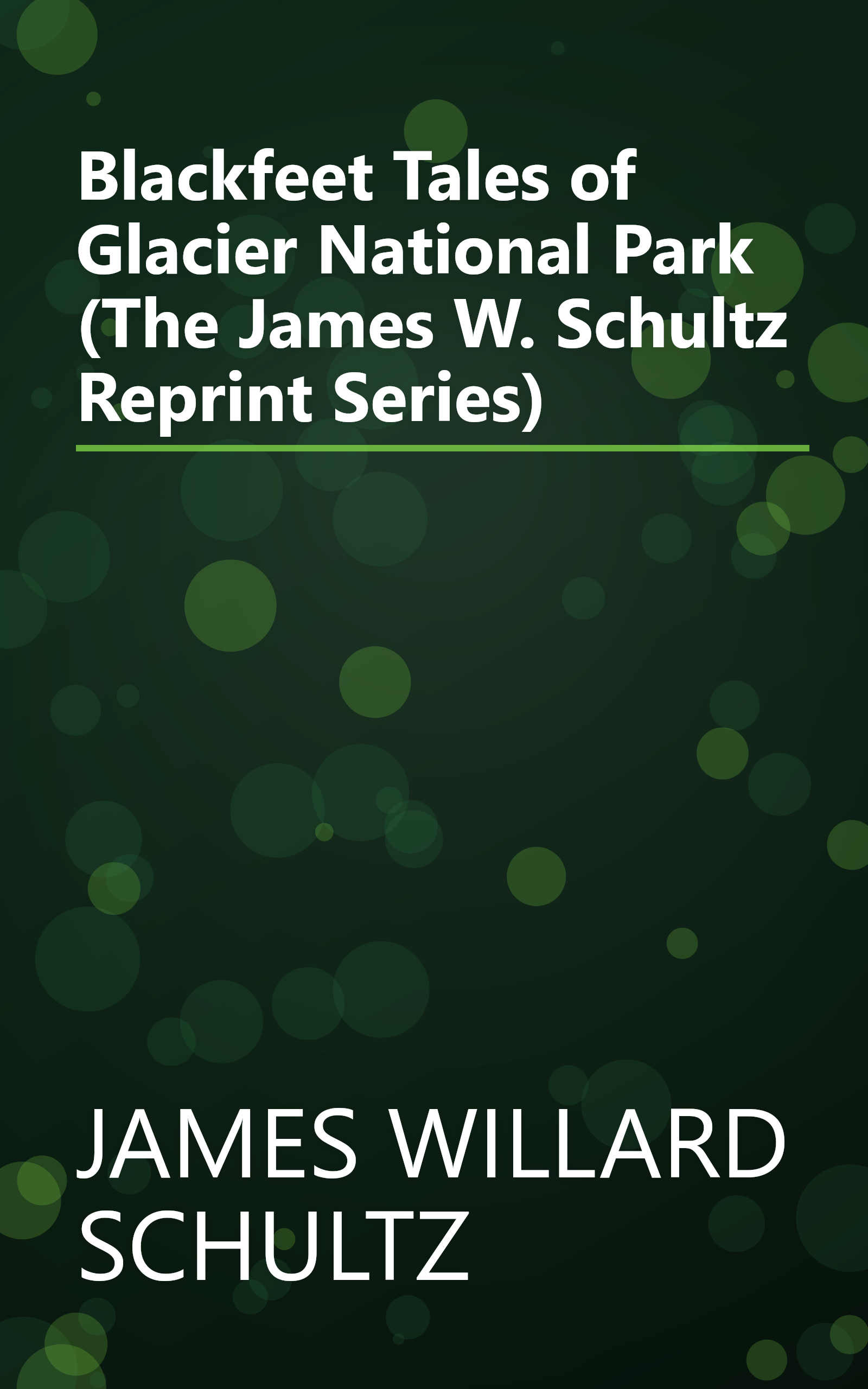 Blackfeet Tales of Glacier National Park (The James W. Schultz Reprint Series) book cover