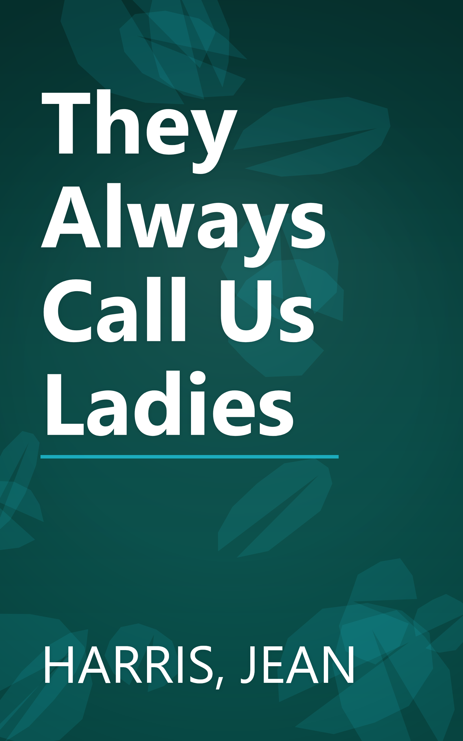 They Always Call Us Ladies book cover