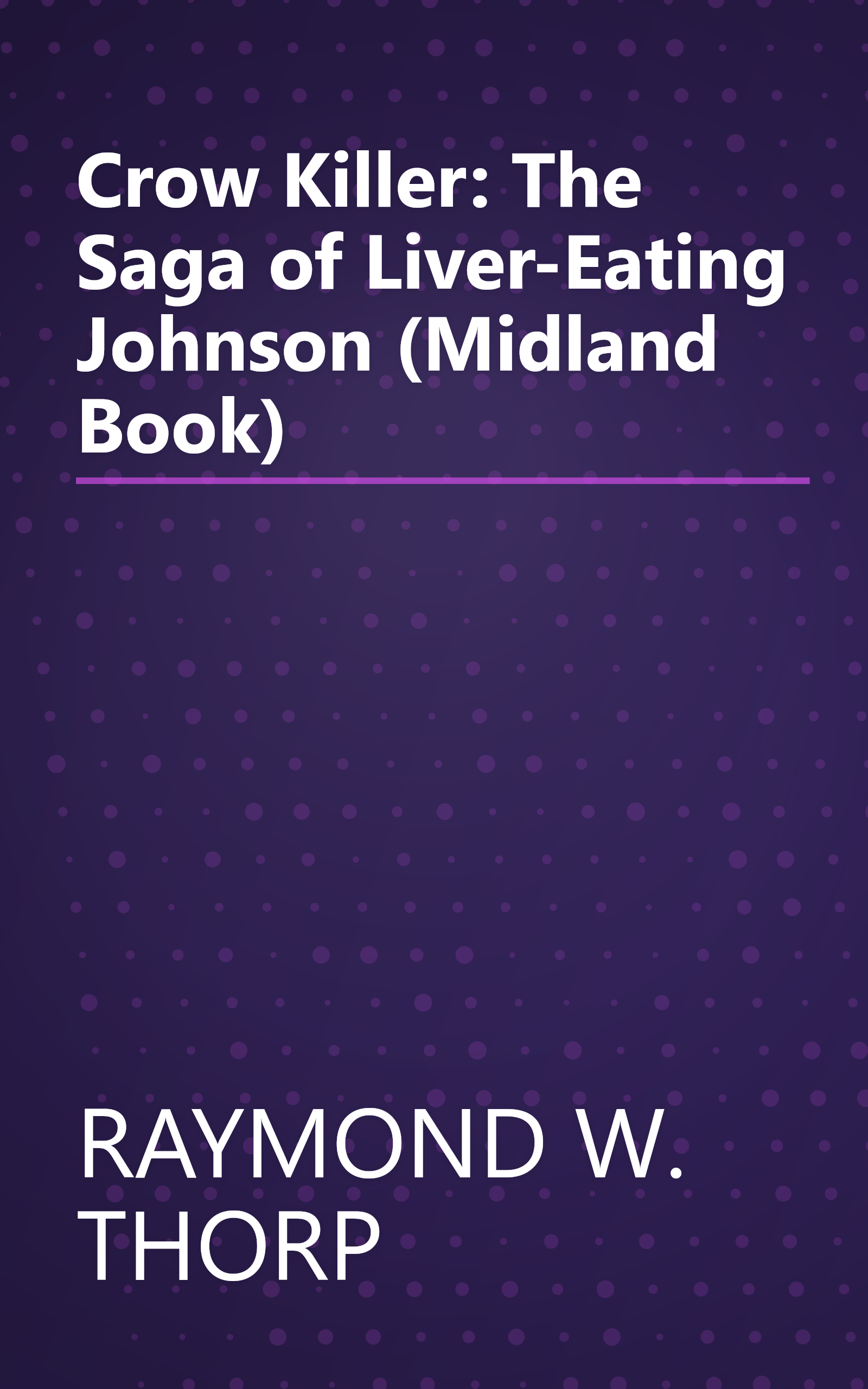 Crow Killer: The Saga of Liver-Eating Johnson (Midland Book) book cover