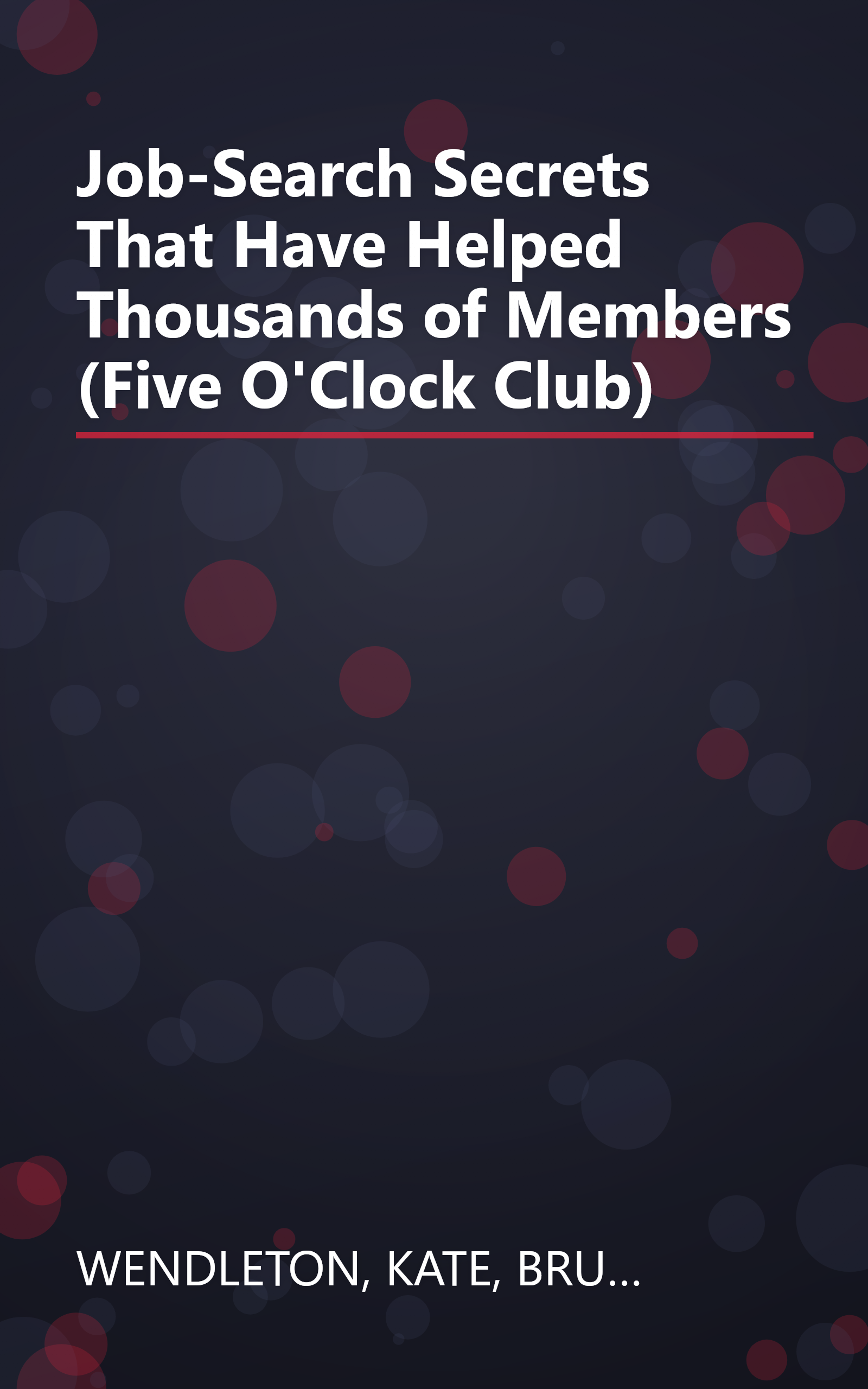 Job-Search Secrets That Have Helped Thousands of Members (Five O'Clock Club) book cover